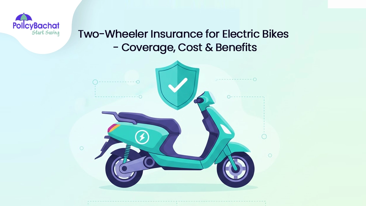 Two-Wheeler Insurance for Electric Bikes - Coverage, Cost & Benefits ...