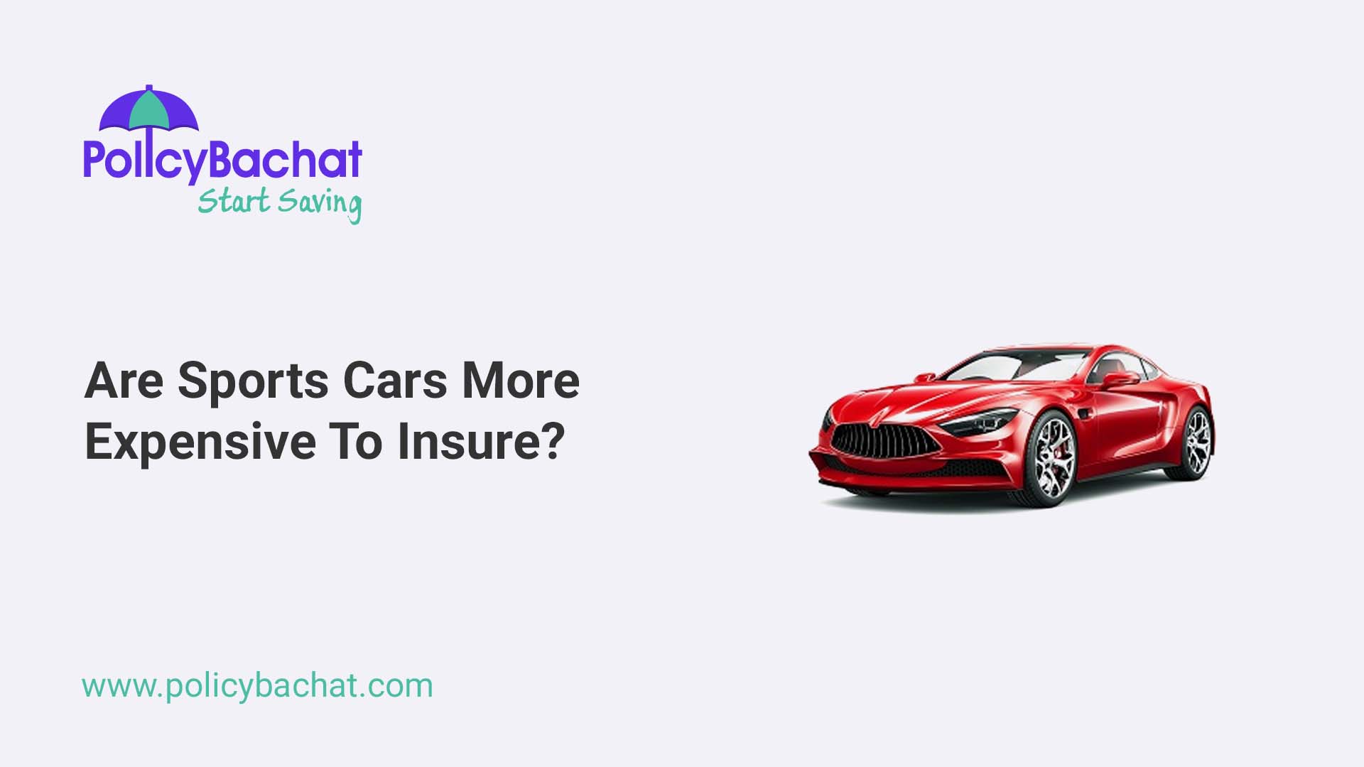 Are sports cars more expensive to insure? - PolicyBachat