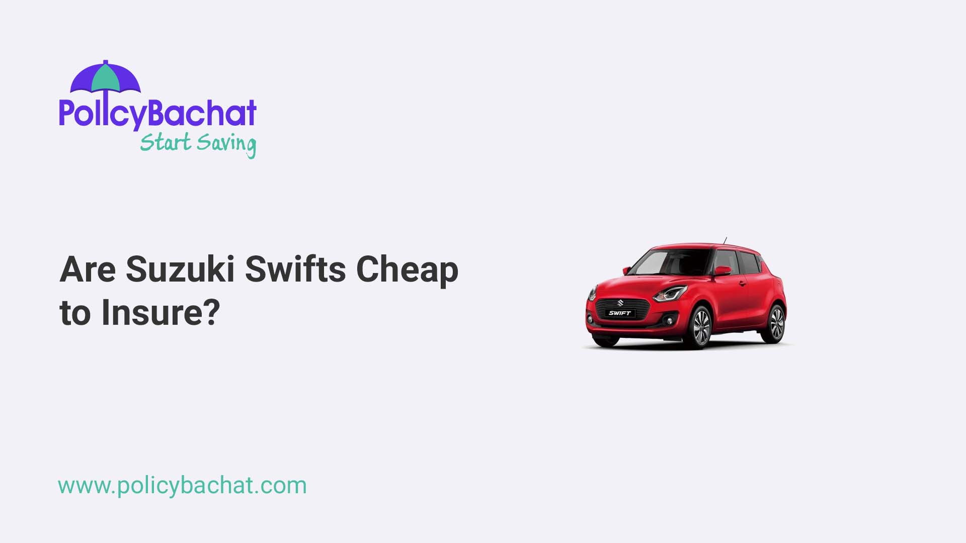 Are suzuki swifts cheap to insure? - PolicyBachat