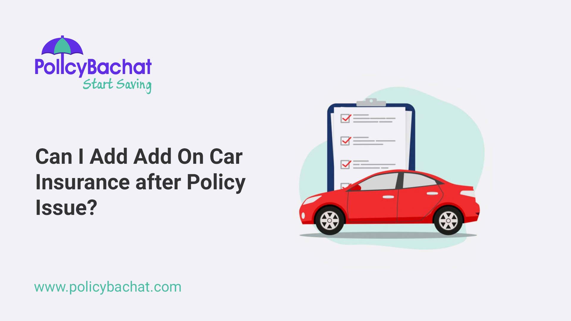 Can i add add on car insurance after policy issue? - PolicyBachat