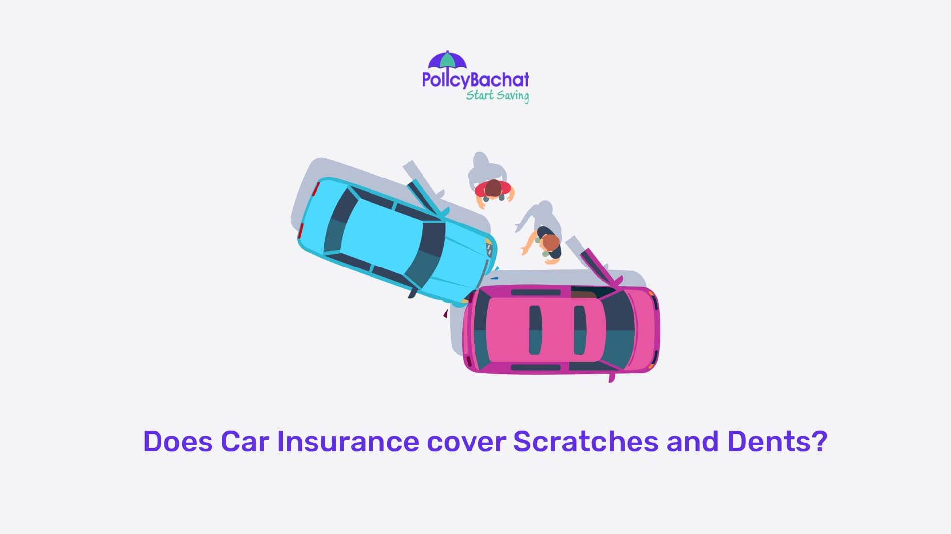Does Car Insurance cover Scratches and Dents? - PolicyBachat