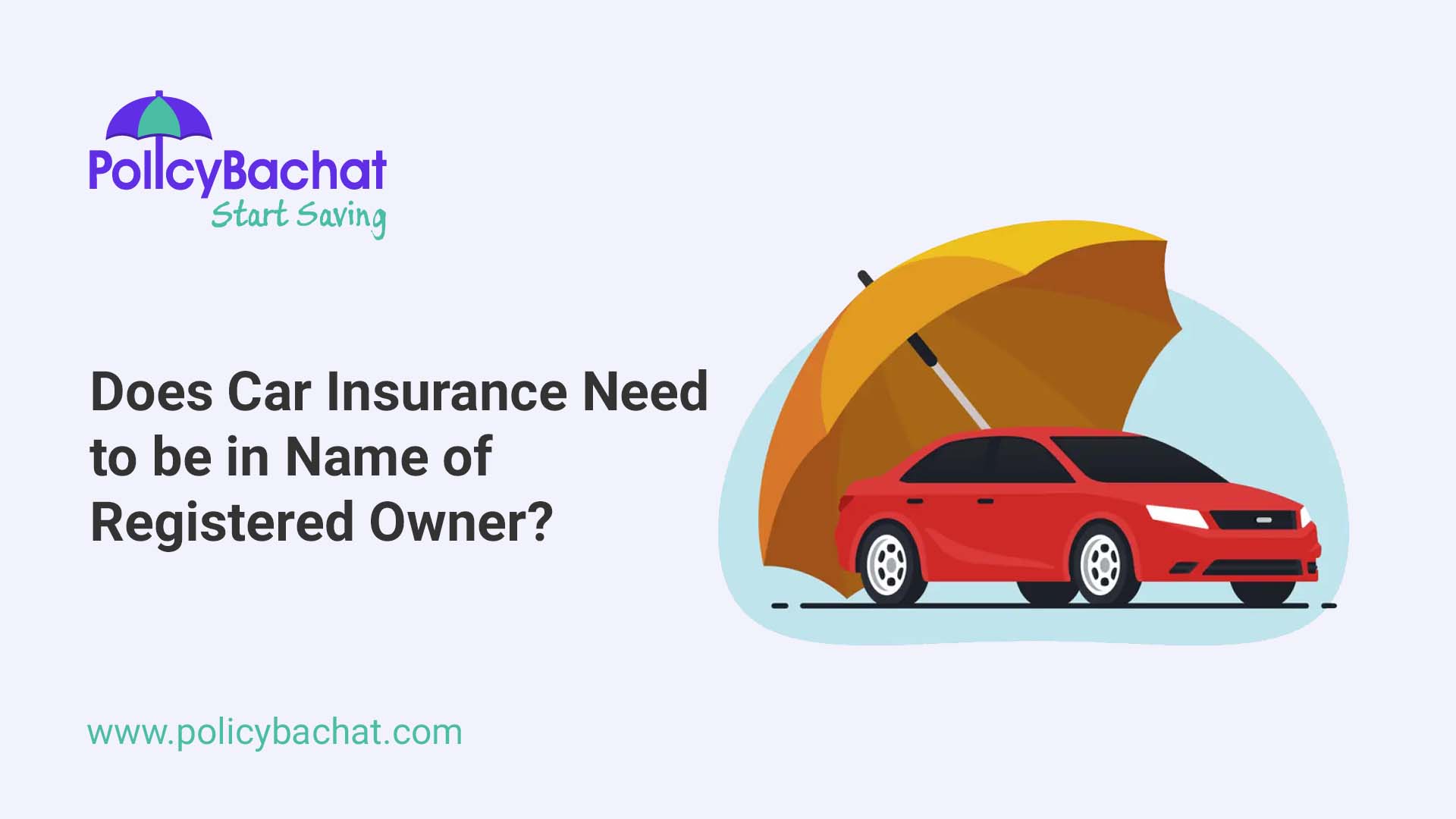 Does Car Insurance Need to be in Name of Registered Owner? - PolicyBachat