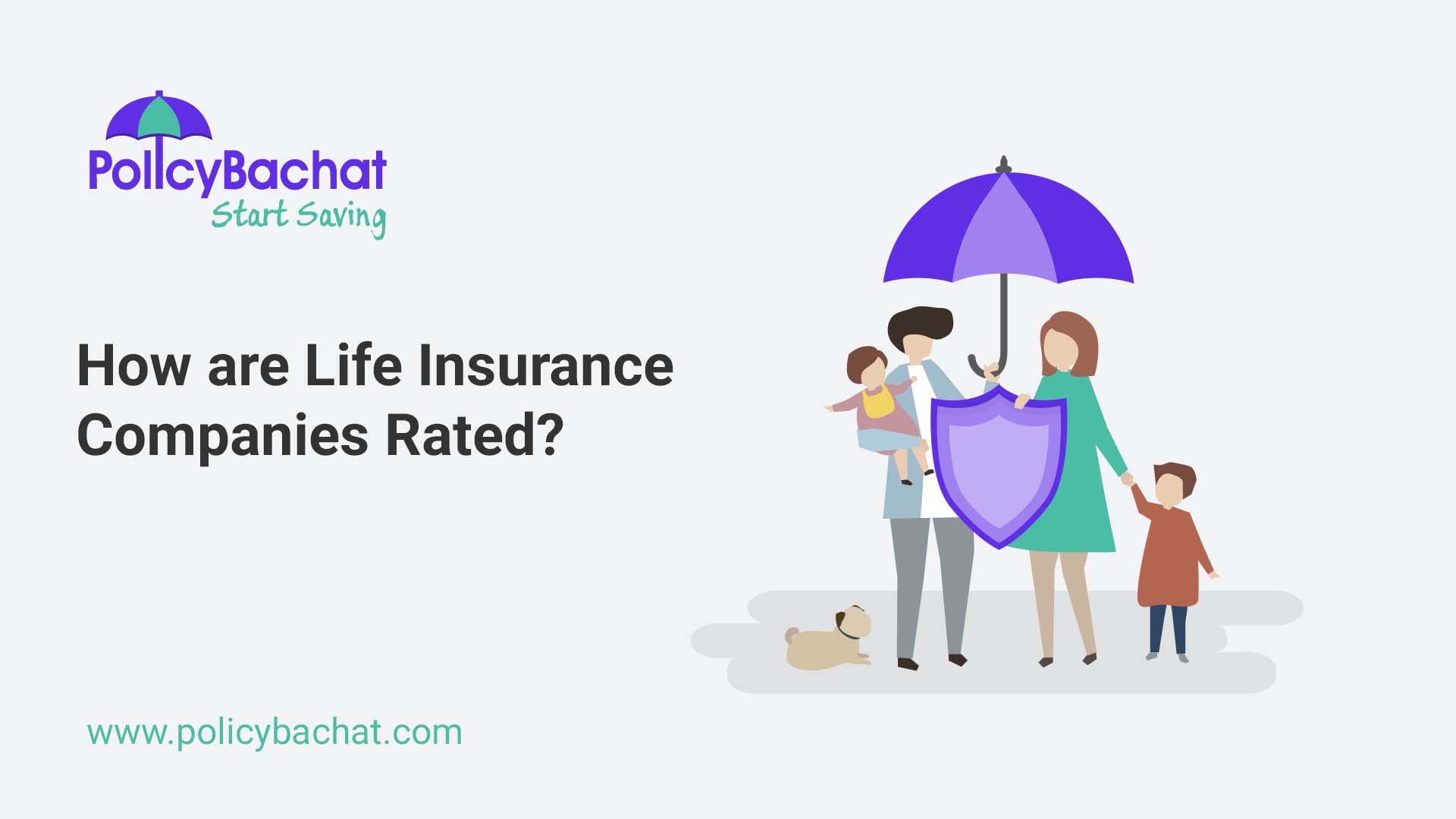 How are Life Insurance Companies Rated? - PolicyBachat