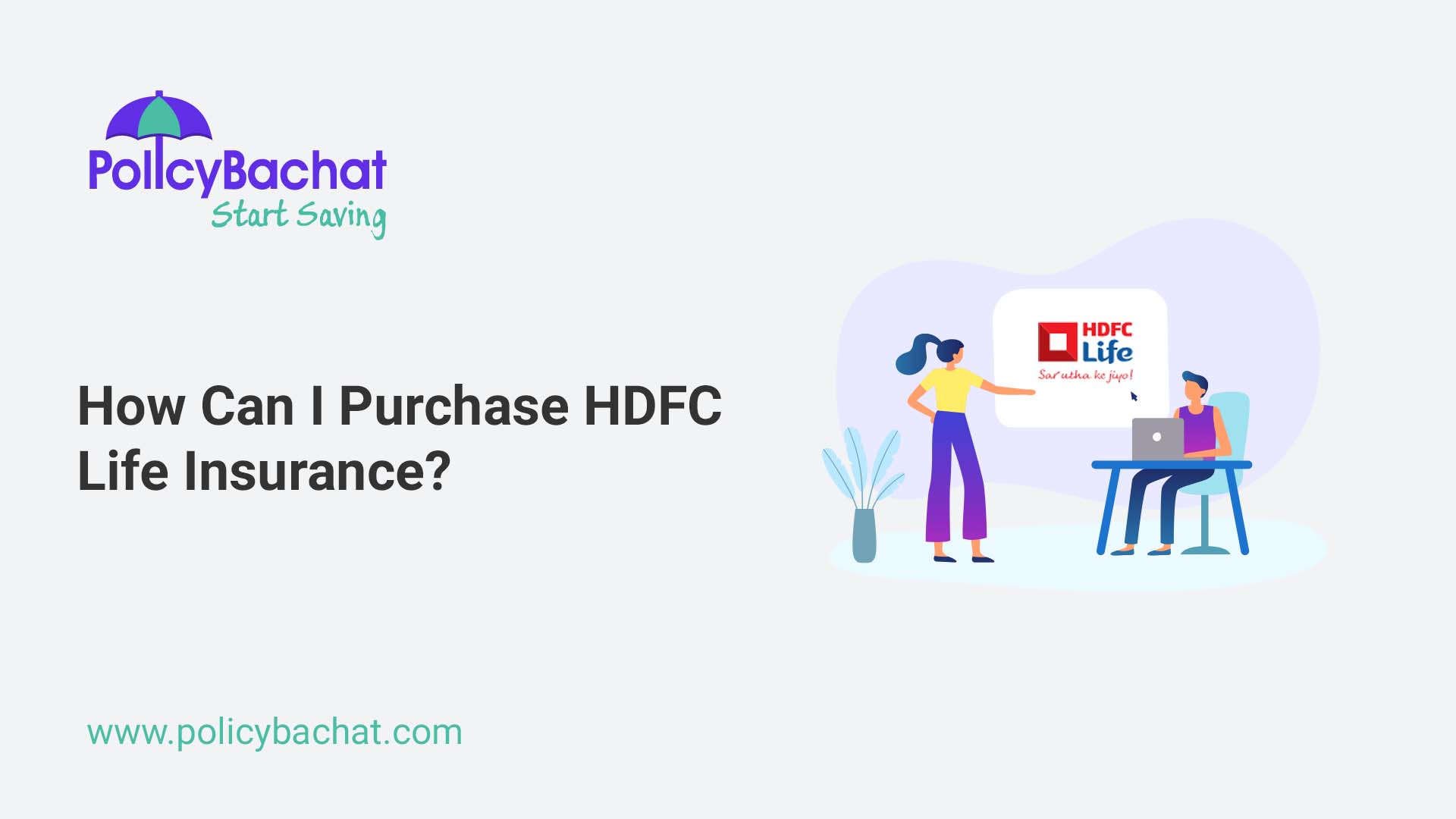 How Can I Purchase HDFC Life Insurance? - PolicyBachat