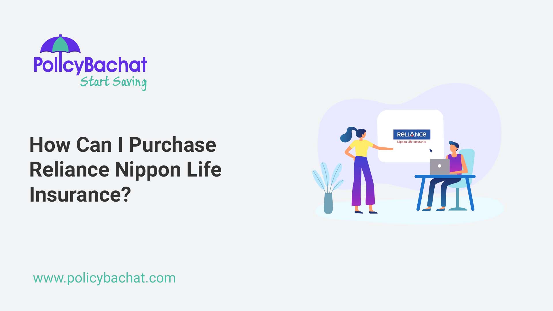 How Can I Purchase Reliance Nippon Life Insurance? - PolicyBachat