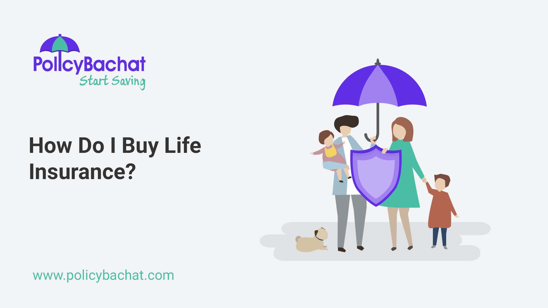 How Do I Buy Life Insurance? - PolicyBachat