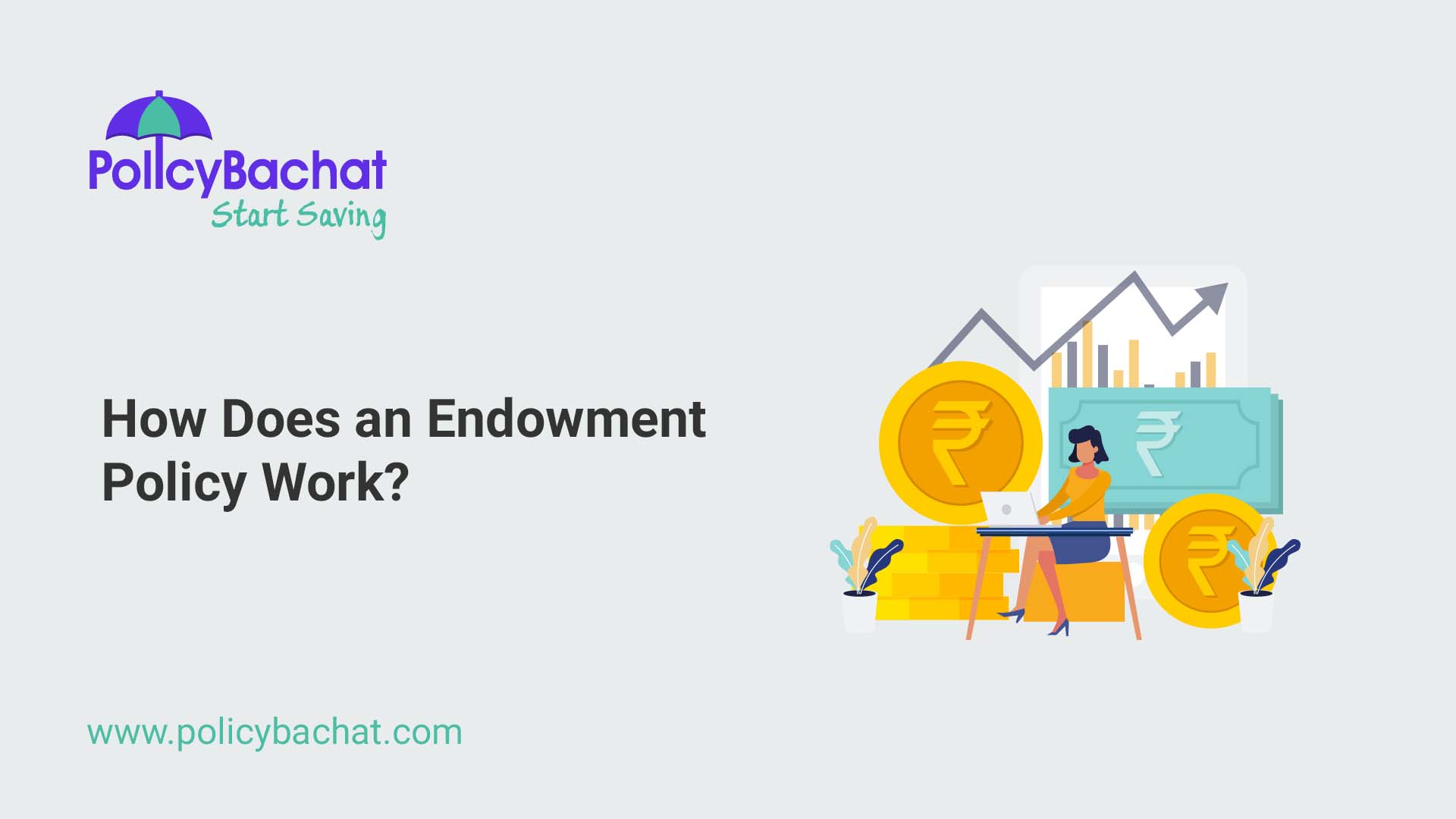 How Does an Endowment Policy Work? - PolicyBachat