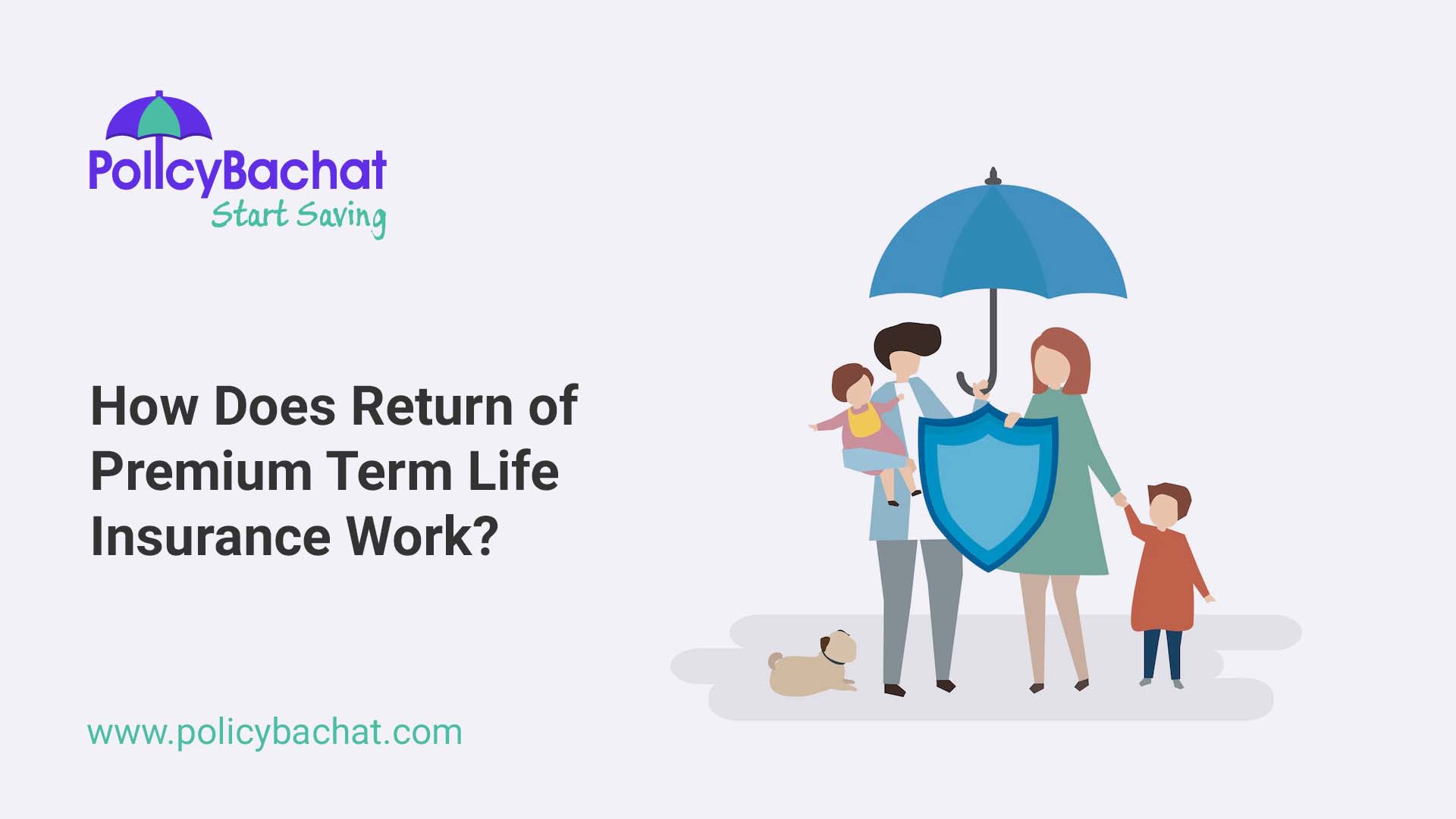 How Does Return of Premium Term Life Insurance Work? - PolicyBachat