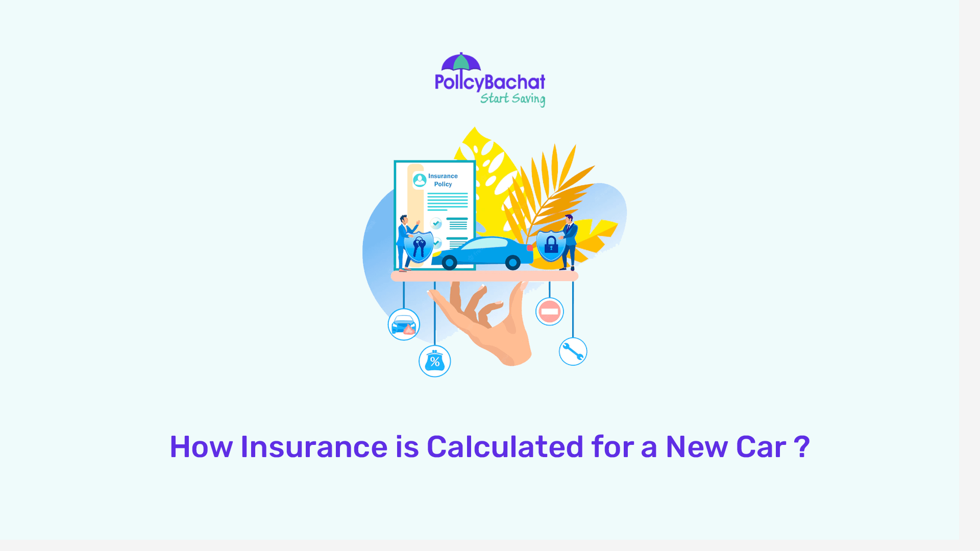 How Insurance is Calculated for a New Car? - PolicyBachat