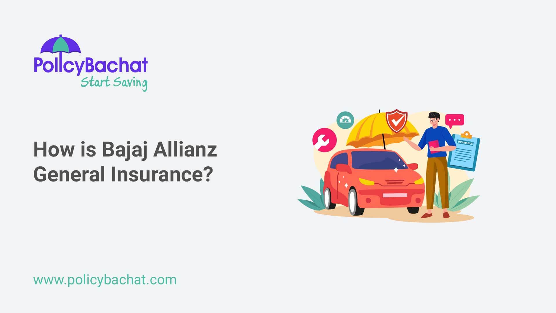 How is bajaj allianz general insurance? - PolicyBachat