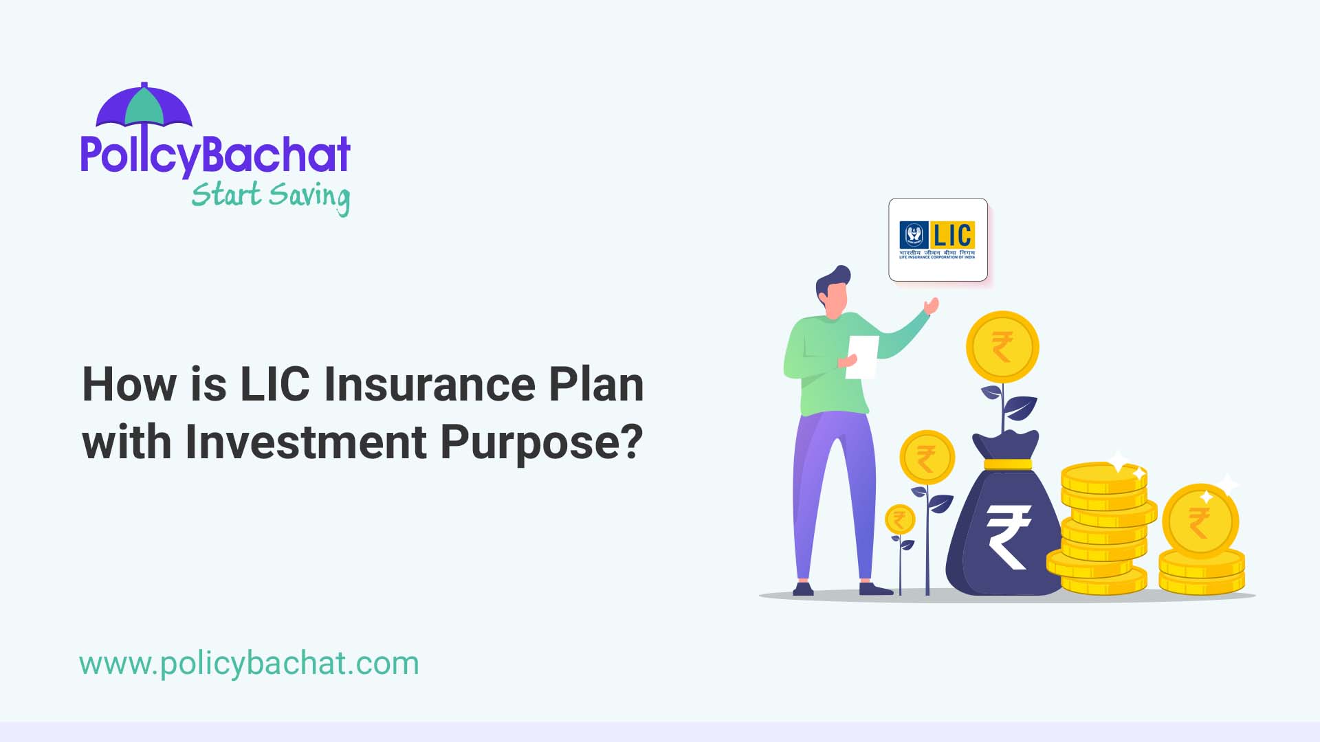 How is LIC Insurance Plan with Investment Purpose? - PolicyBachat