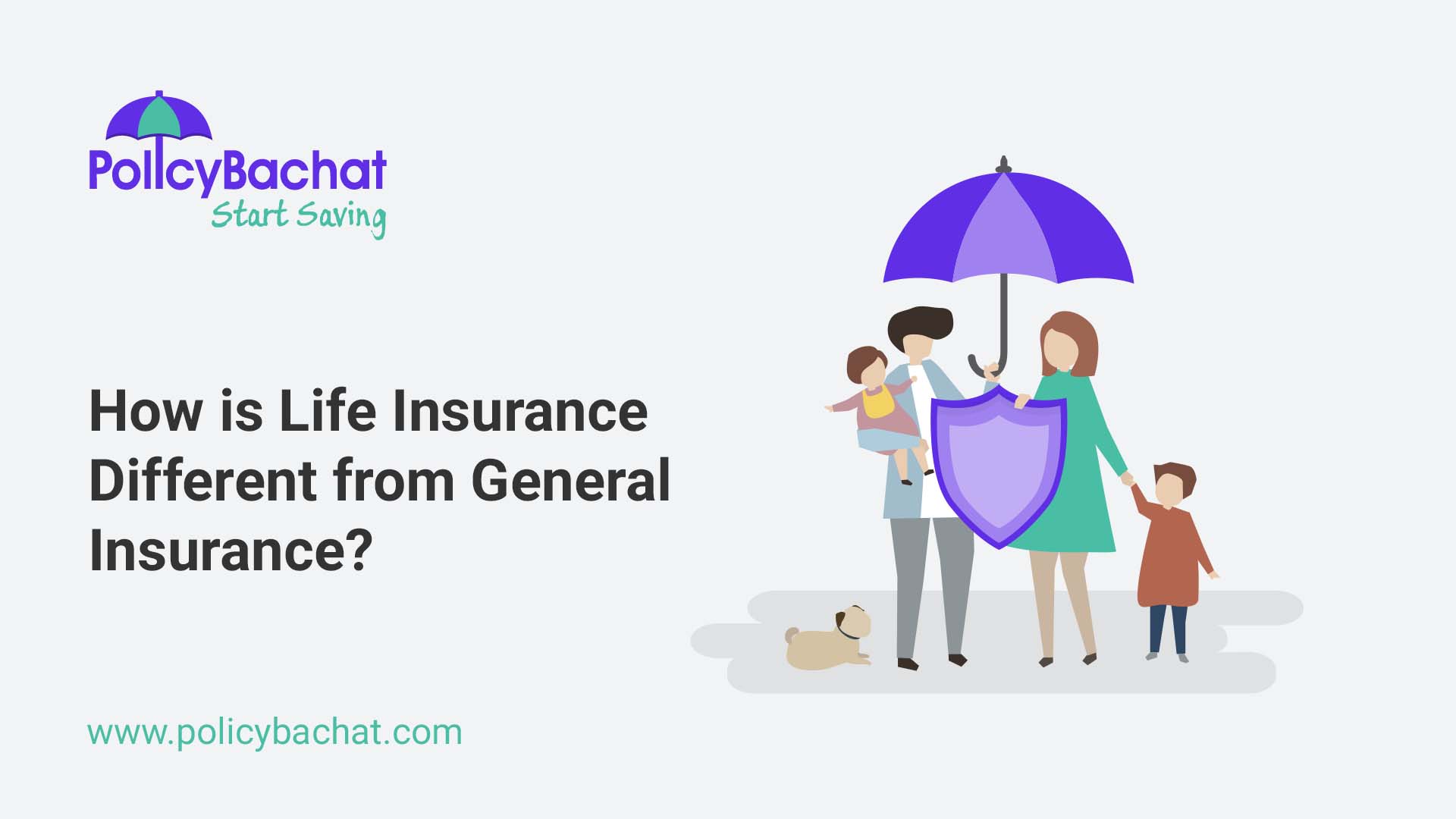 How is Life Insurance Different from General Insurance? - PolicyBachat