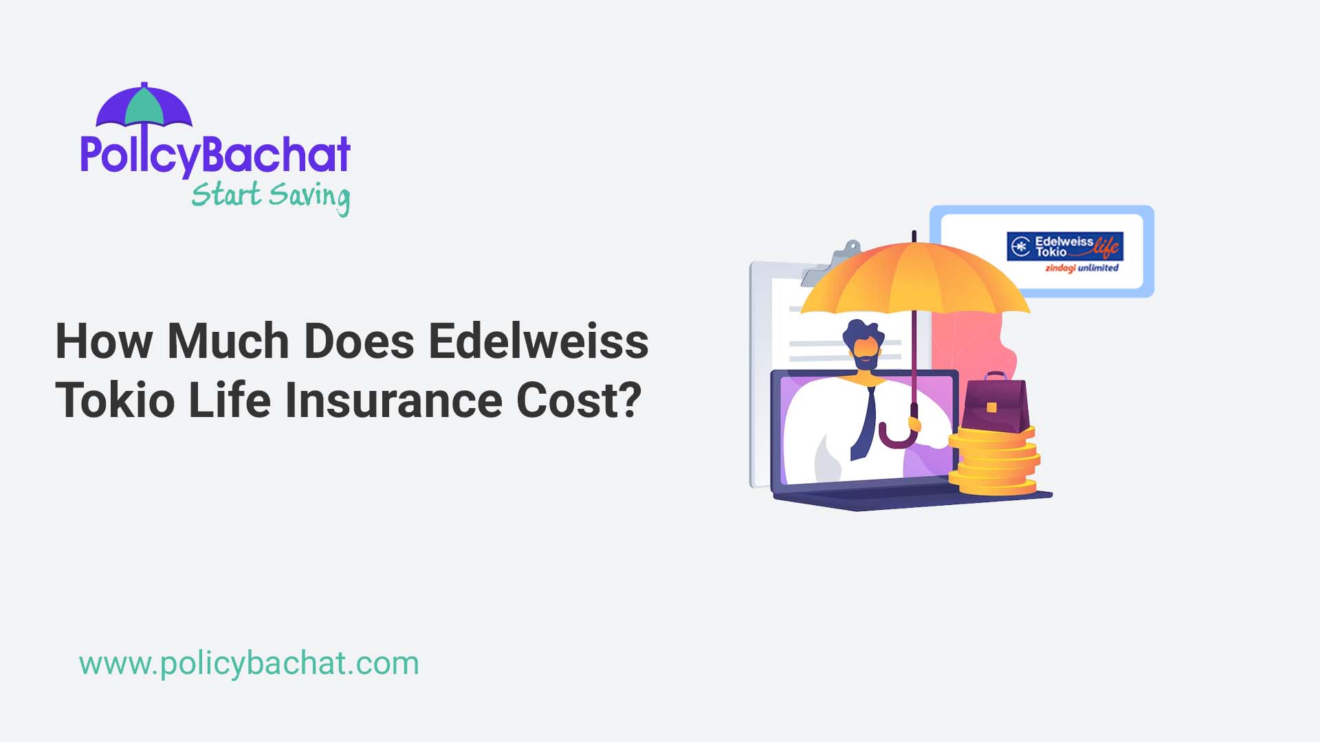 How Much Does Edelweiss Tokio Life Insurance Cost? - PolicyBachat