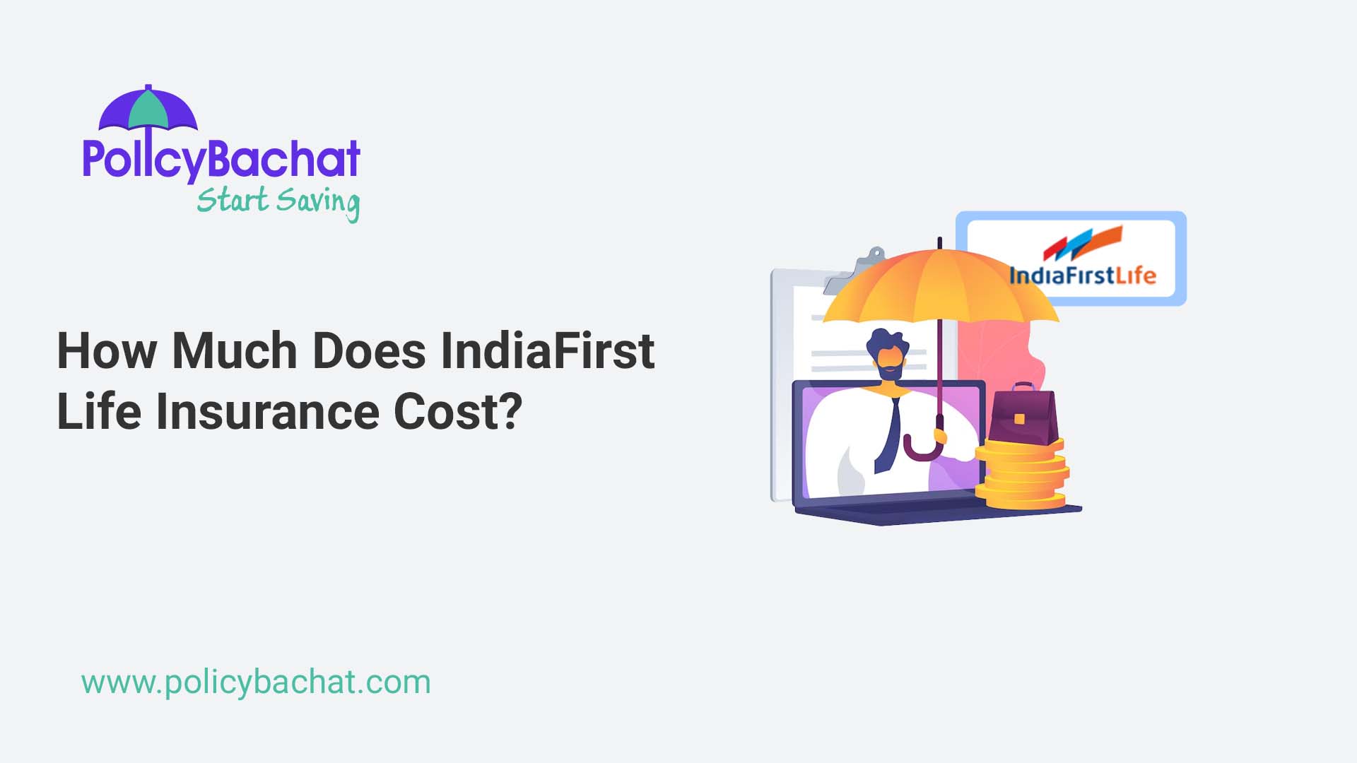How Much Does IndiaFirst Life Insurance Cost? - PolicyBachat