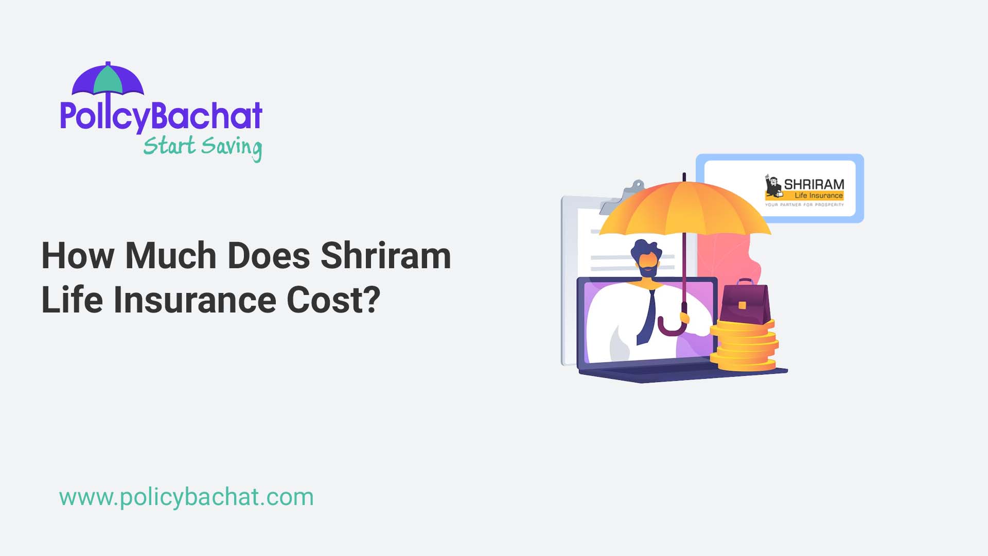 How Much Does Shriram Life Insurance Cost? - PolicyBachat