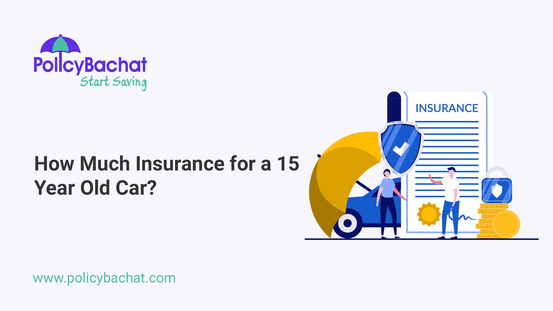 How Much Insurance for a 15 Year Old Car? - PolicyBachat