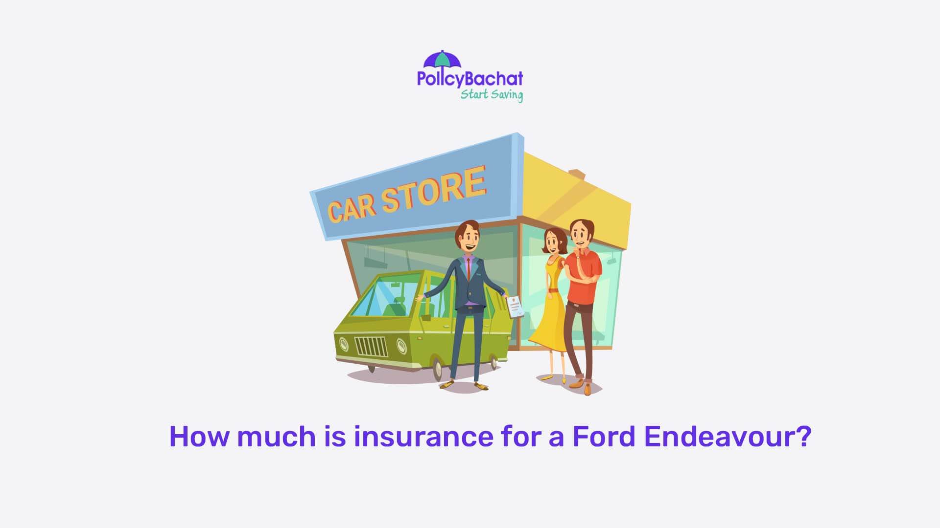 How much is insurance for a Ford Endeavour? - PolicyBachat