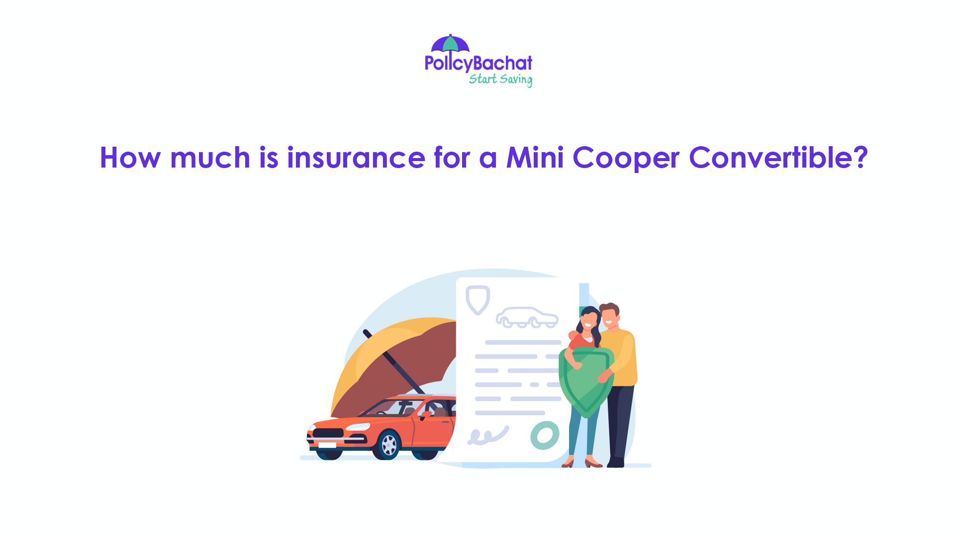 How much is insurance for a Mini Cooper Convertible? - PolicyBachat
