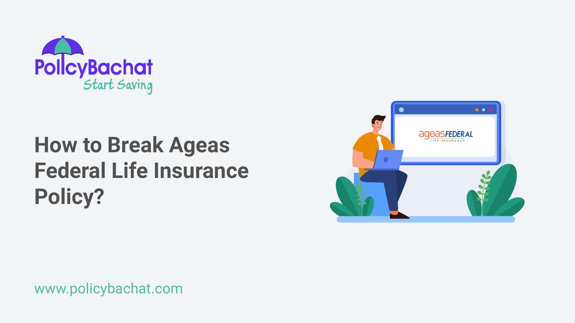 How to Break Ageas Federal Life Insurance Policy? - PolicyBachat