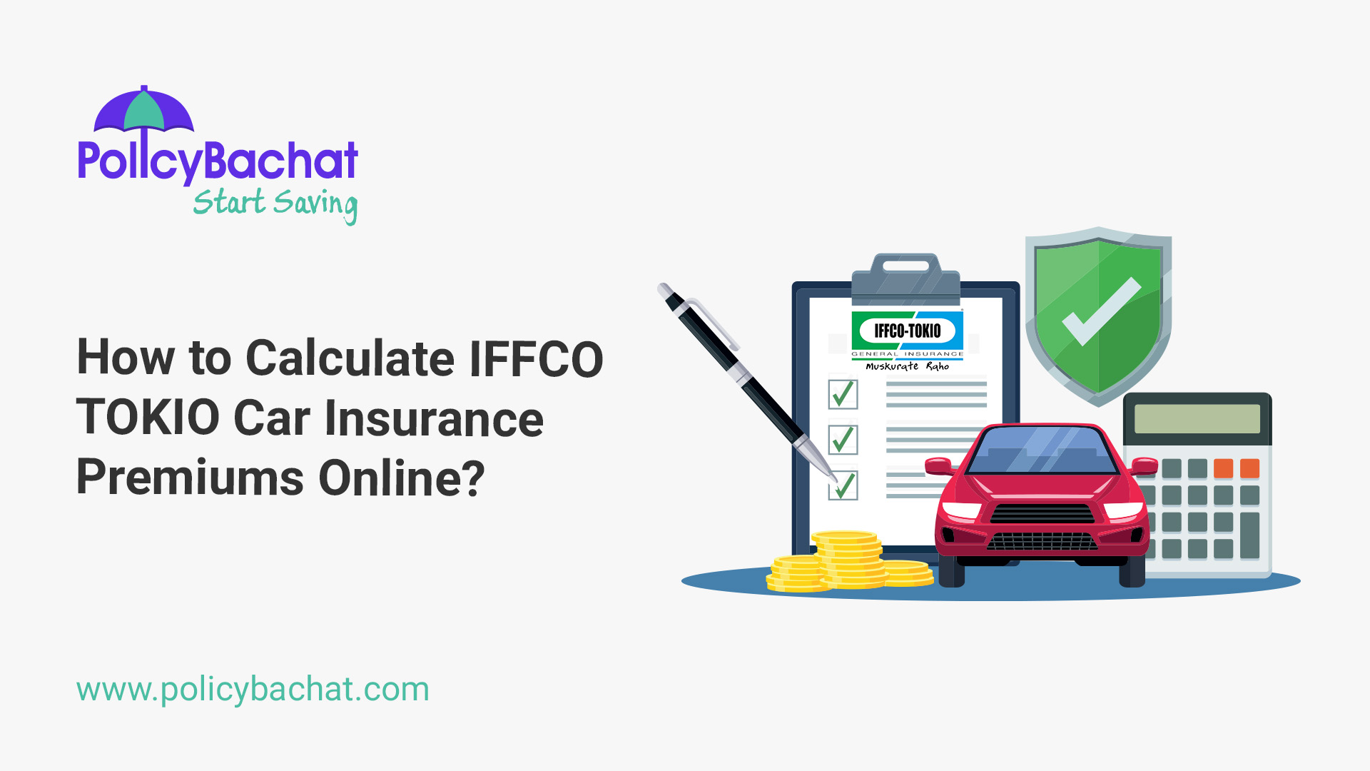 How to Calculate IFFCO TOKIO Car Insurance Premiums Online? - PolicyBachat