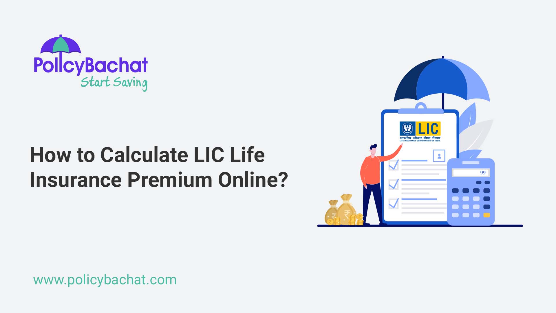 How to Calculate LIC Life Insurance Premium Online? - PolicyBachat