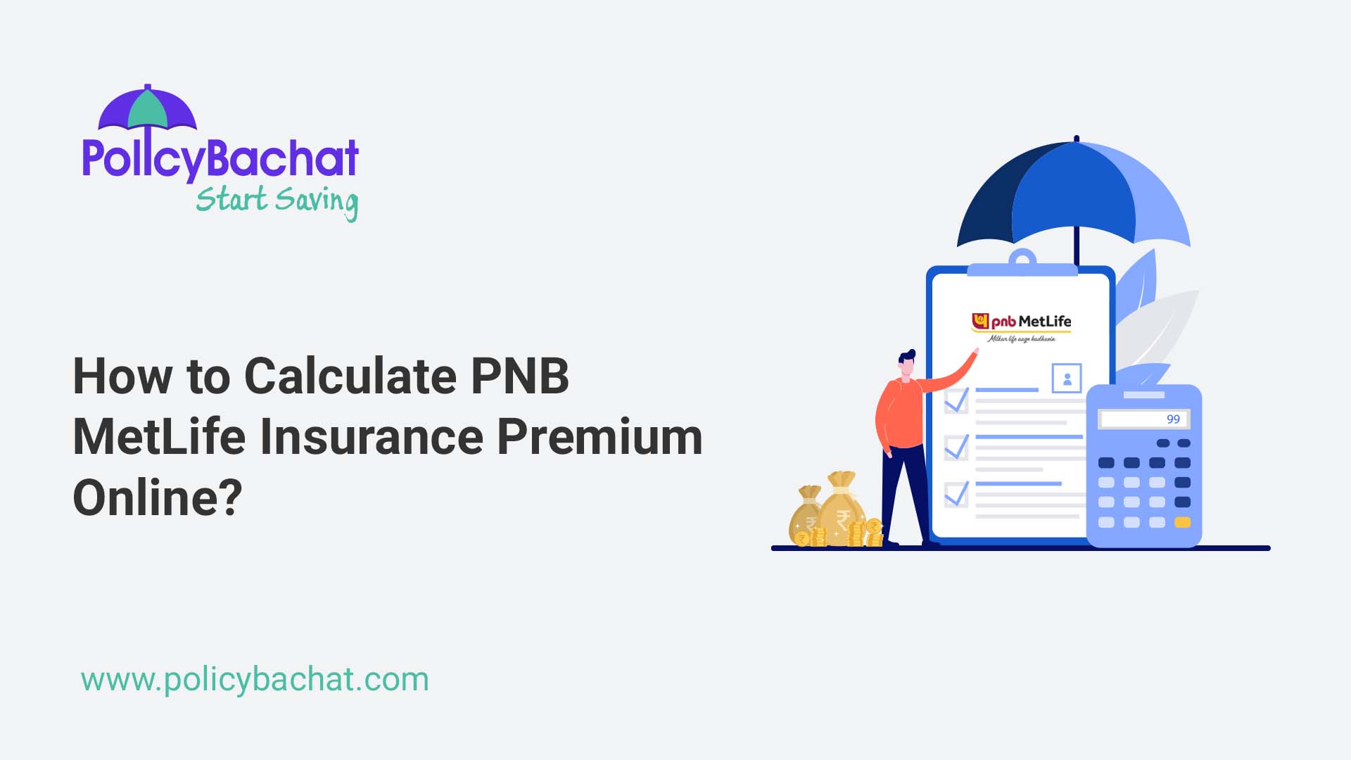 How to Calculate PNB MetLife Insurance Premium Online? - PolicyBachat