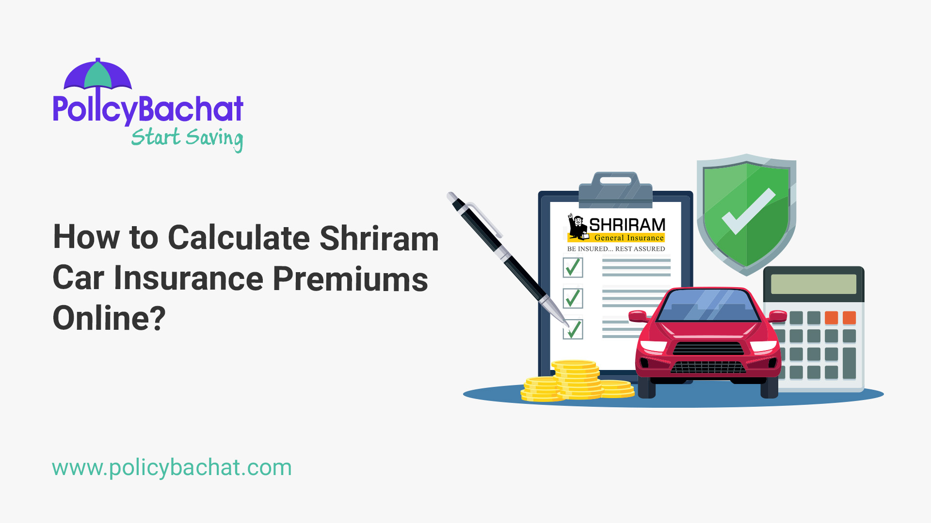 How to Calculate Shriram Car Insurance Premiums Online? - PolicyBachat