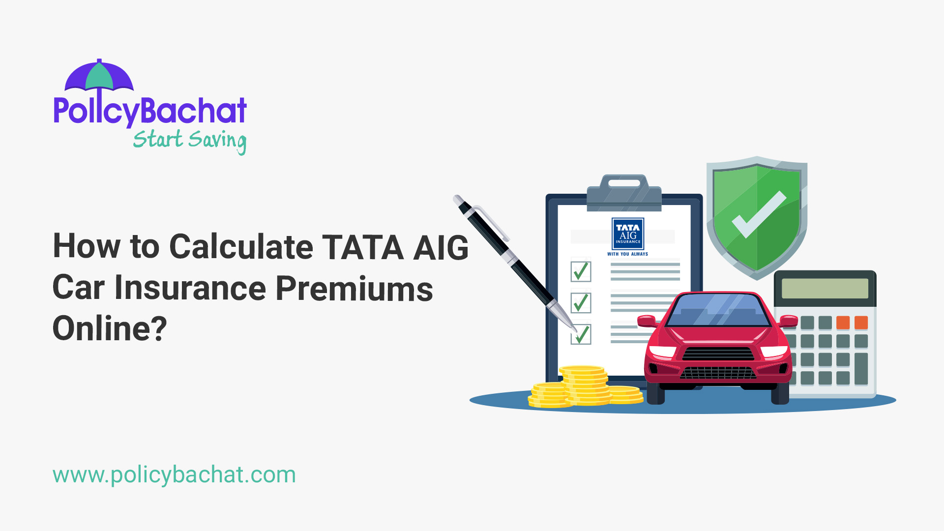 How to Calculate TATA AIG Car Insurance Premiums Online? - PolicyBachat
