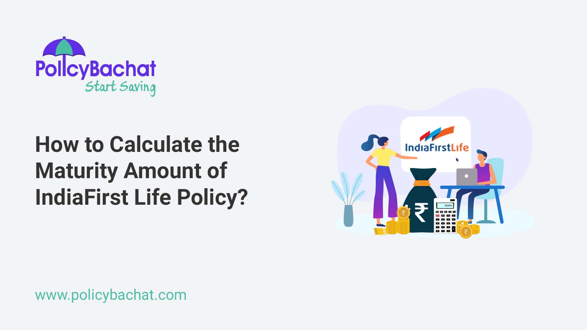 How to Calculate the Maturity Amount of IndiaFirst Life Policy ...
