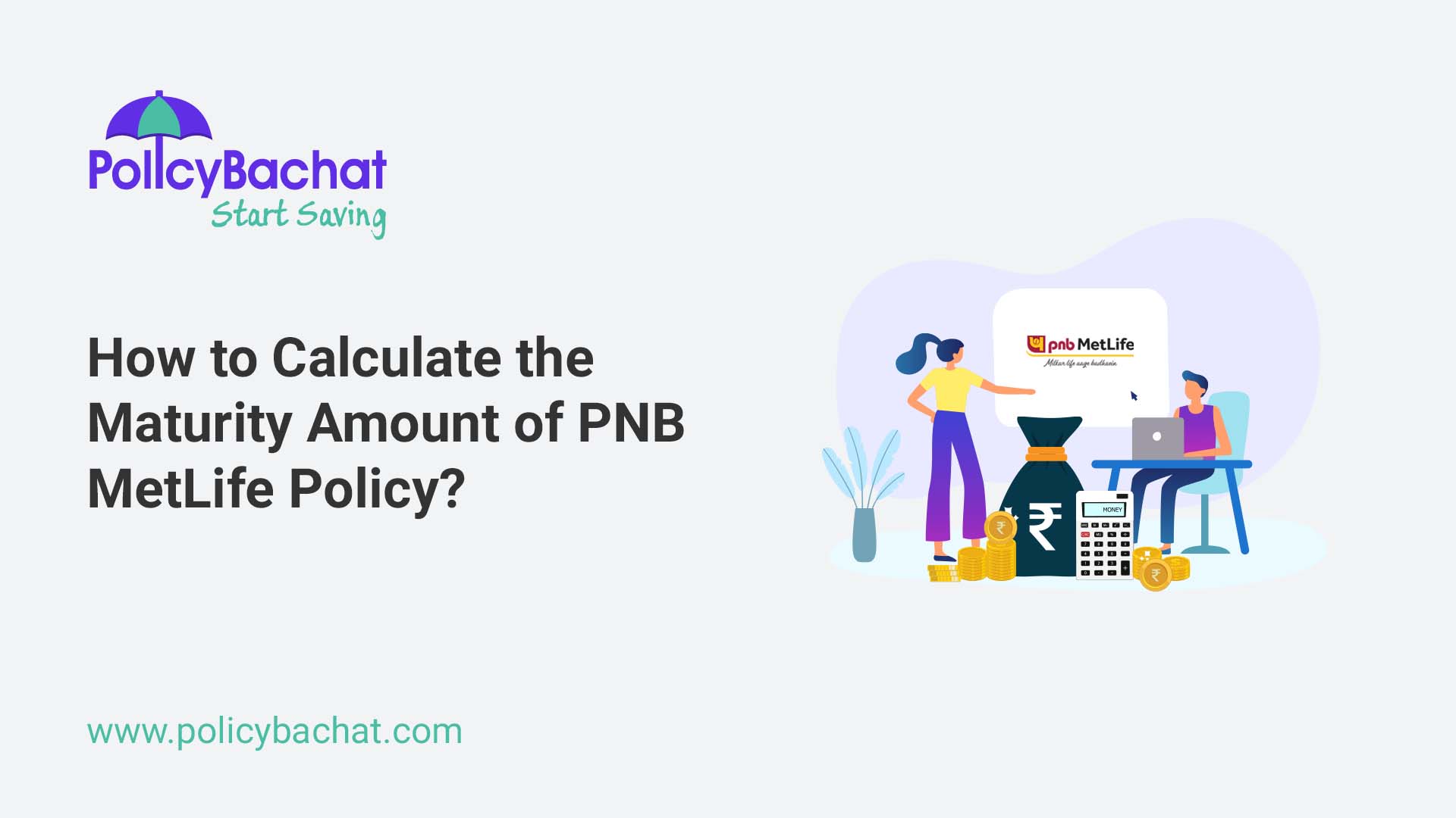 How to Calculate the Maturity Amount of PNB MetLife Policy? - PolicyBachat