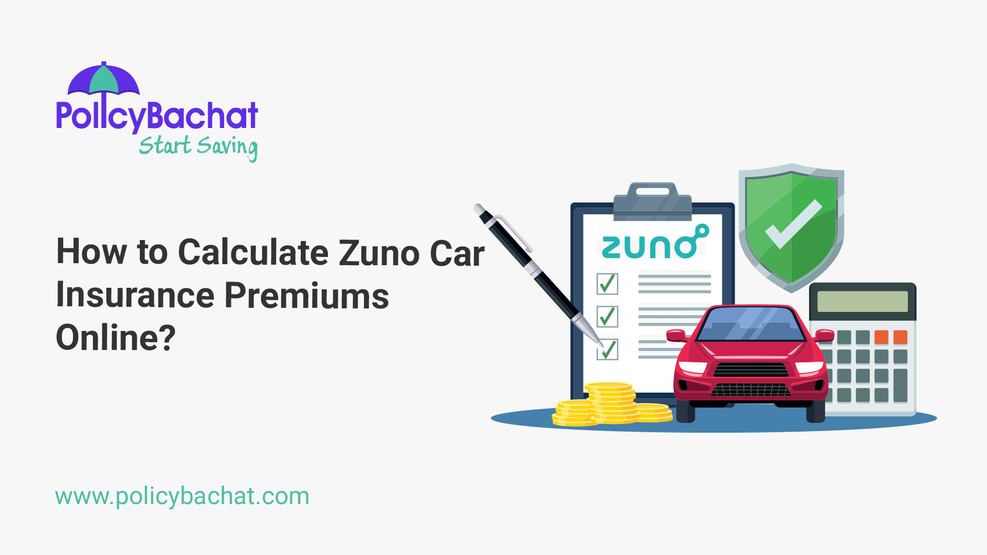 How to Calculate Zuno Car Insurance Premiums Online? - PolicyBachat