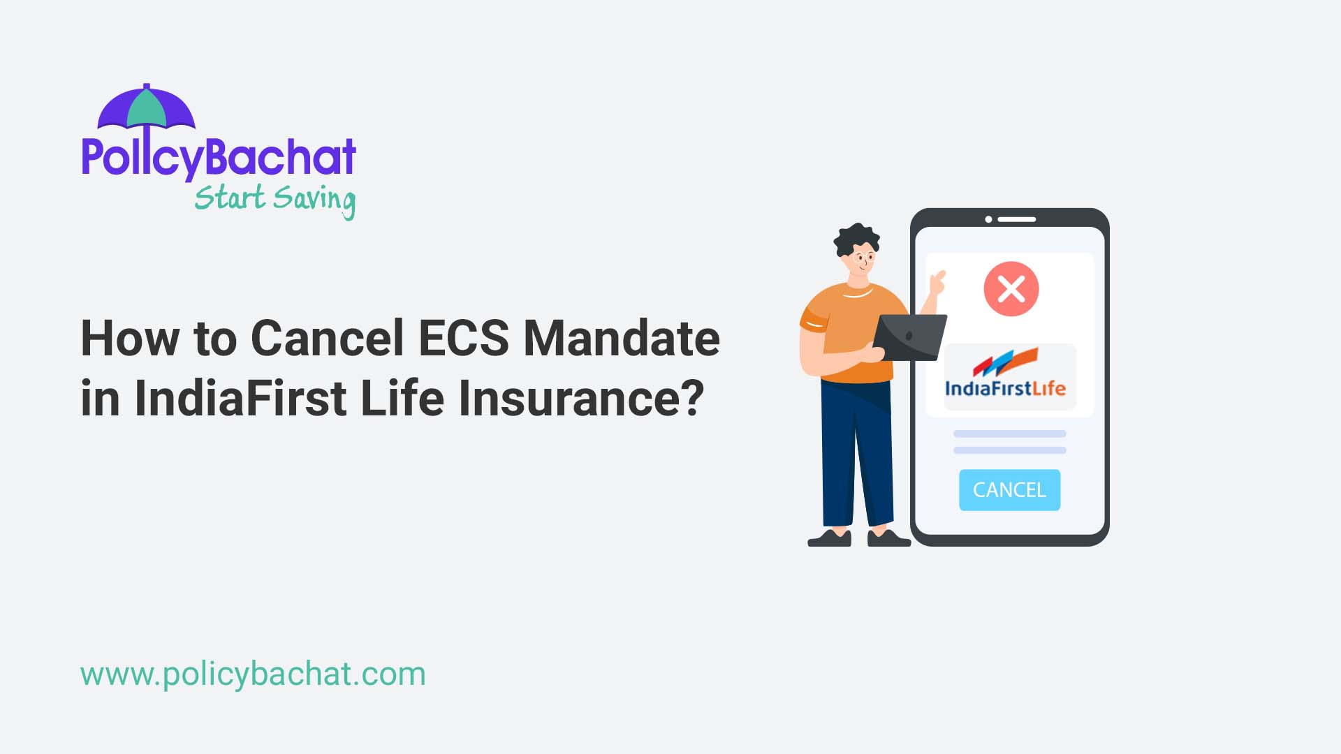 How to Cancel ECS Mandate in IndiaFirst Life Insurance? - PolicyBachat