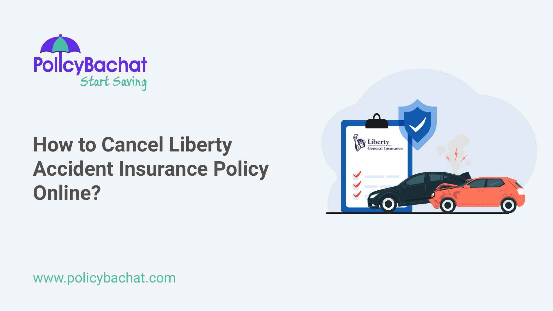 How to Cancel Liberty Accident Insurance Policy Online? - PolicyBachat