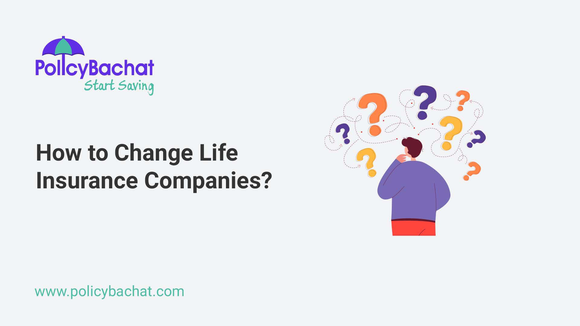 How to Change Life Insurance Companies? - PolicyBachat