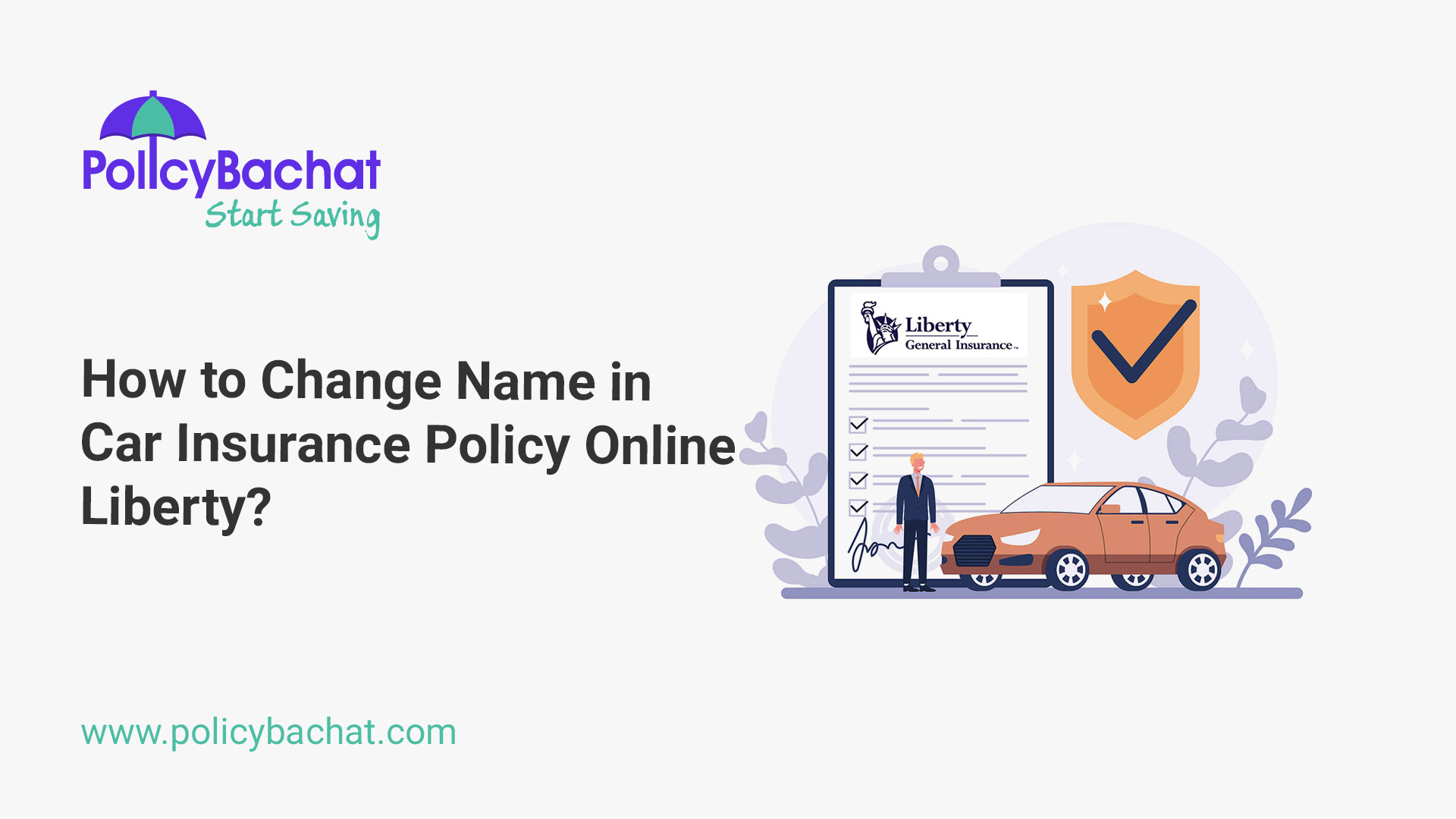 How to Change Name in Car Insurance Policy Online Liberty? - PolicyBachat