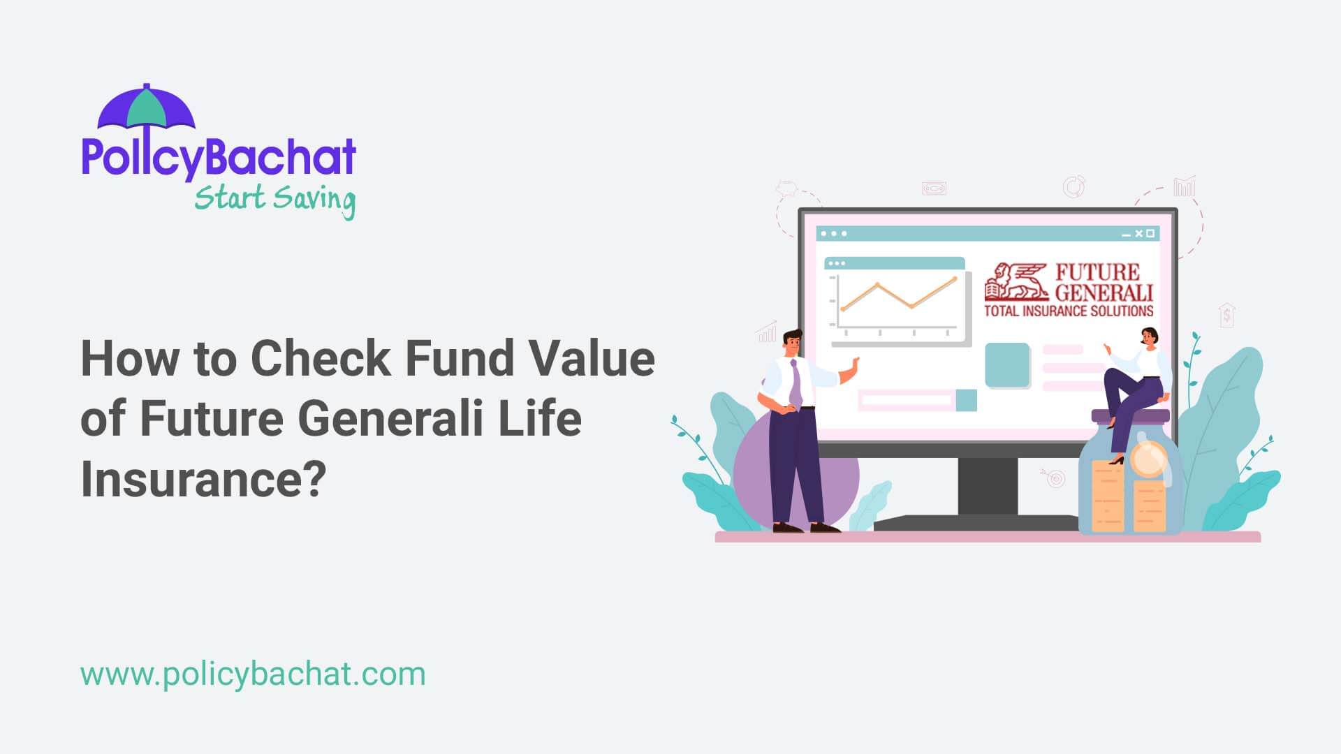How to Check Fund Value of Future Generali Life Insurance? - PolicyBachat