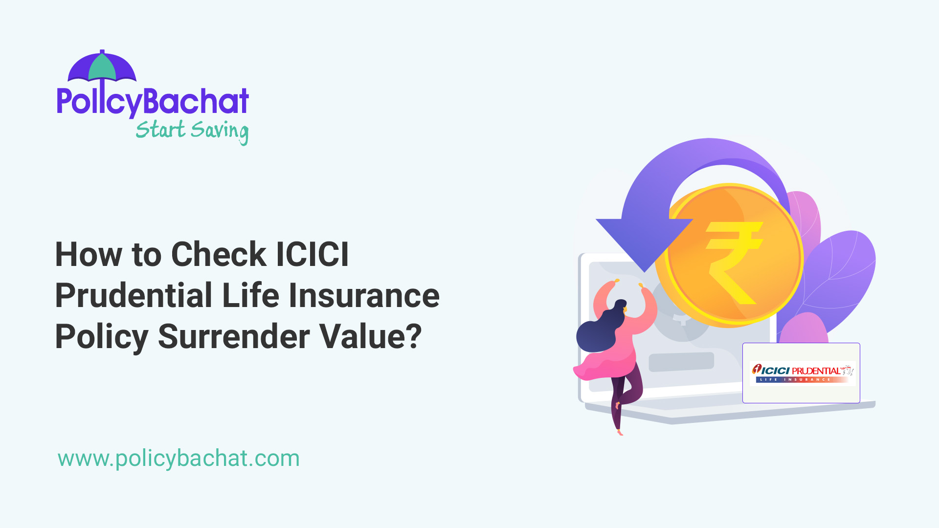 How to Check ICICI Prudential Life Insurance Policy Surrender Value ...