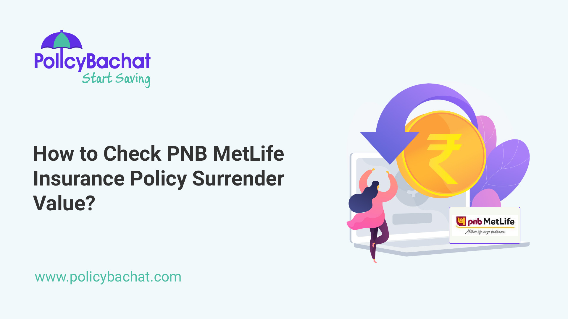 How to Check PNB MetLife Insurance Policy Surrender Value? - PolicyBachat