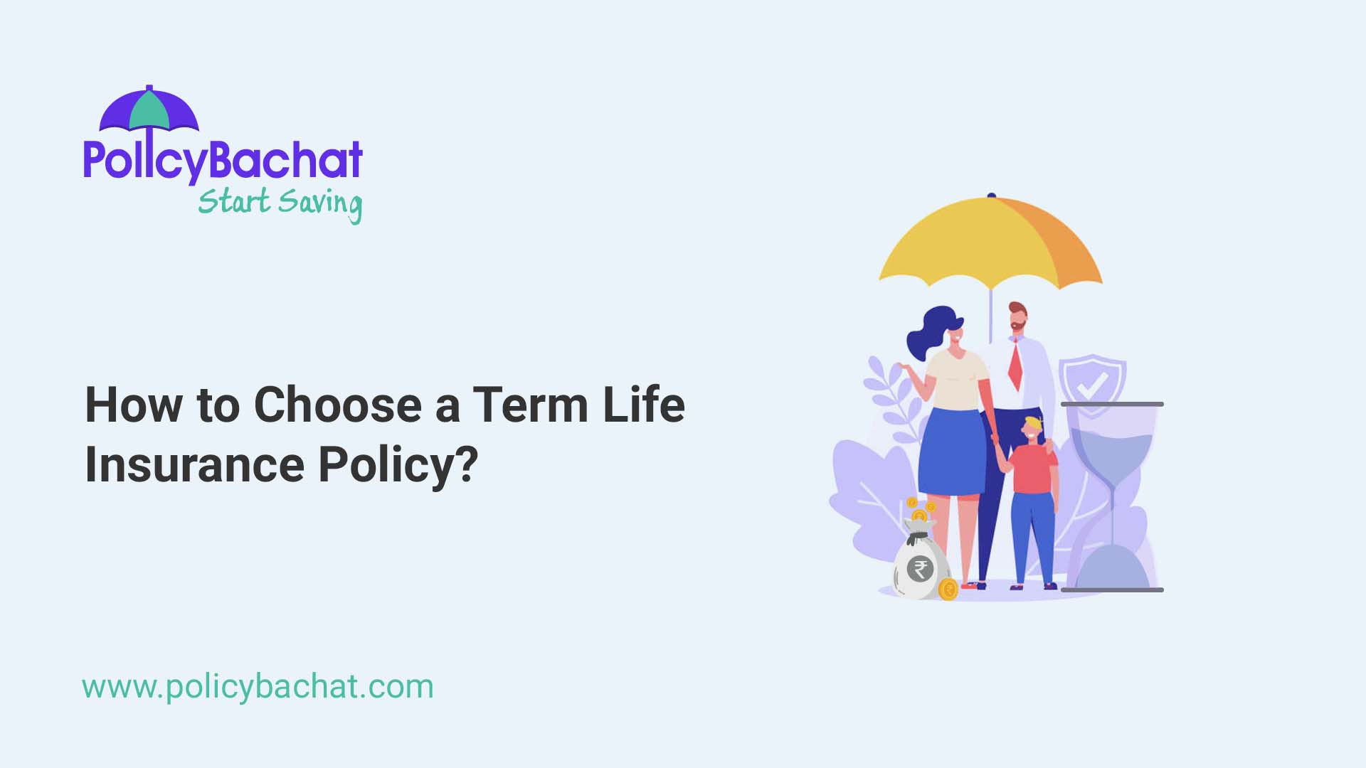 How to Choose a Term Life Insurance Policy? - PolicyBachat