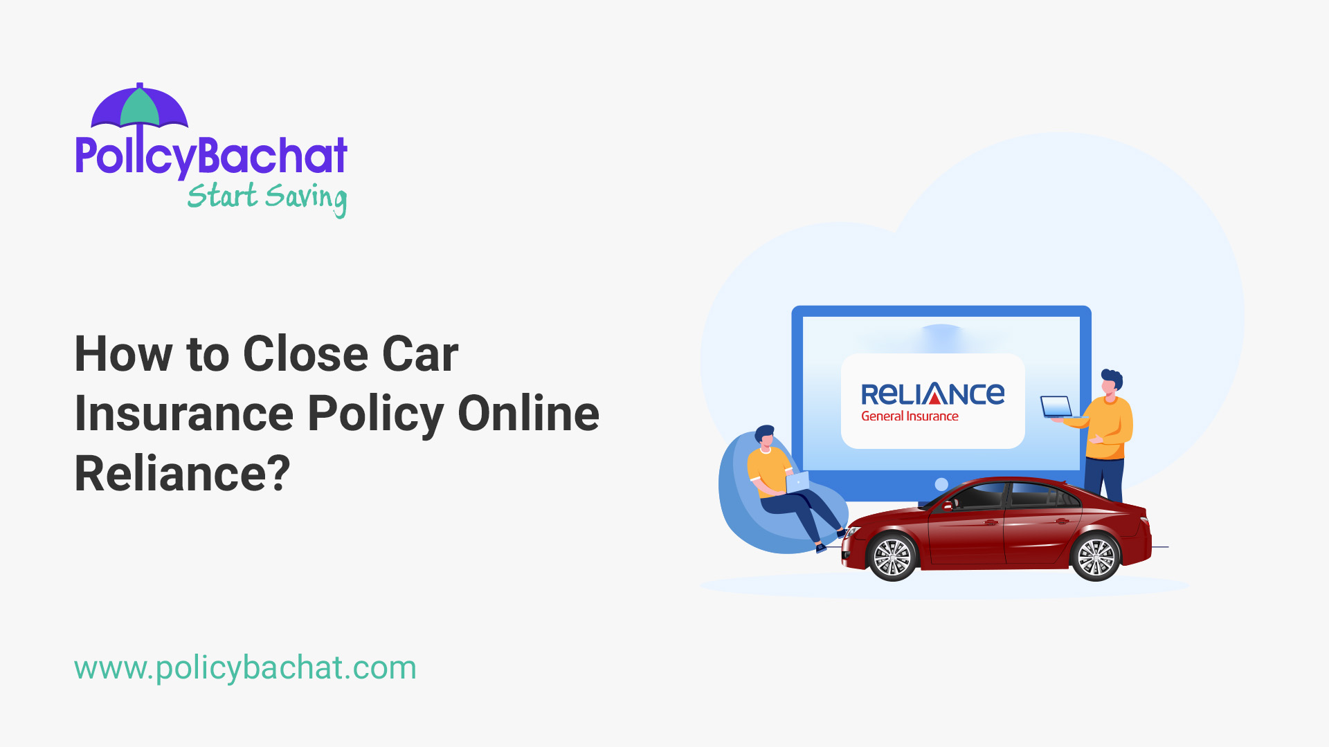 How to Close Car Insurance Policy Online Reliance? - PolicyBachat