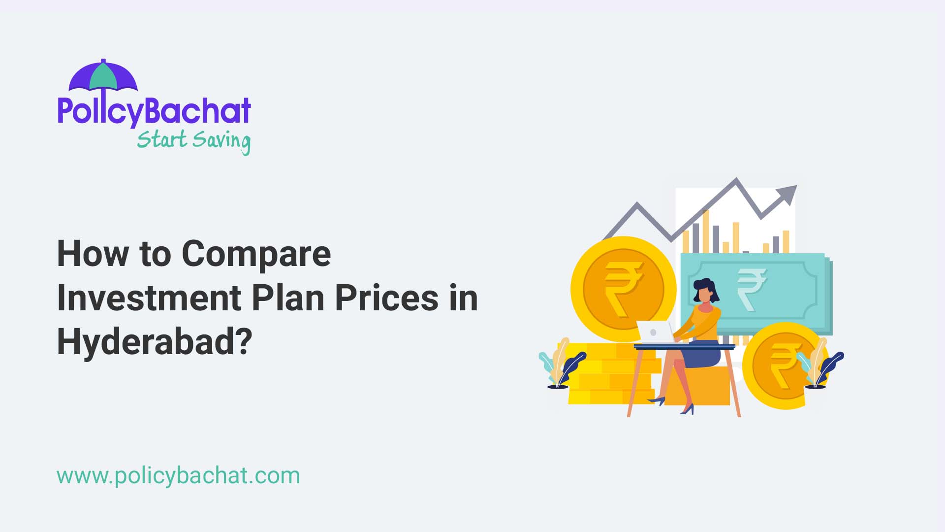 How to Compare Investment Plan Prices in Hyderabad? - PolicyBachat