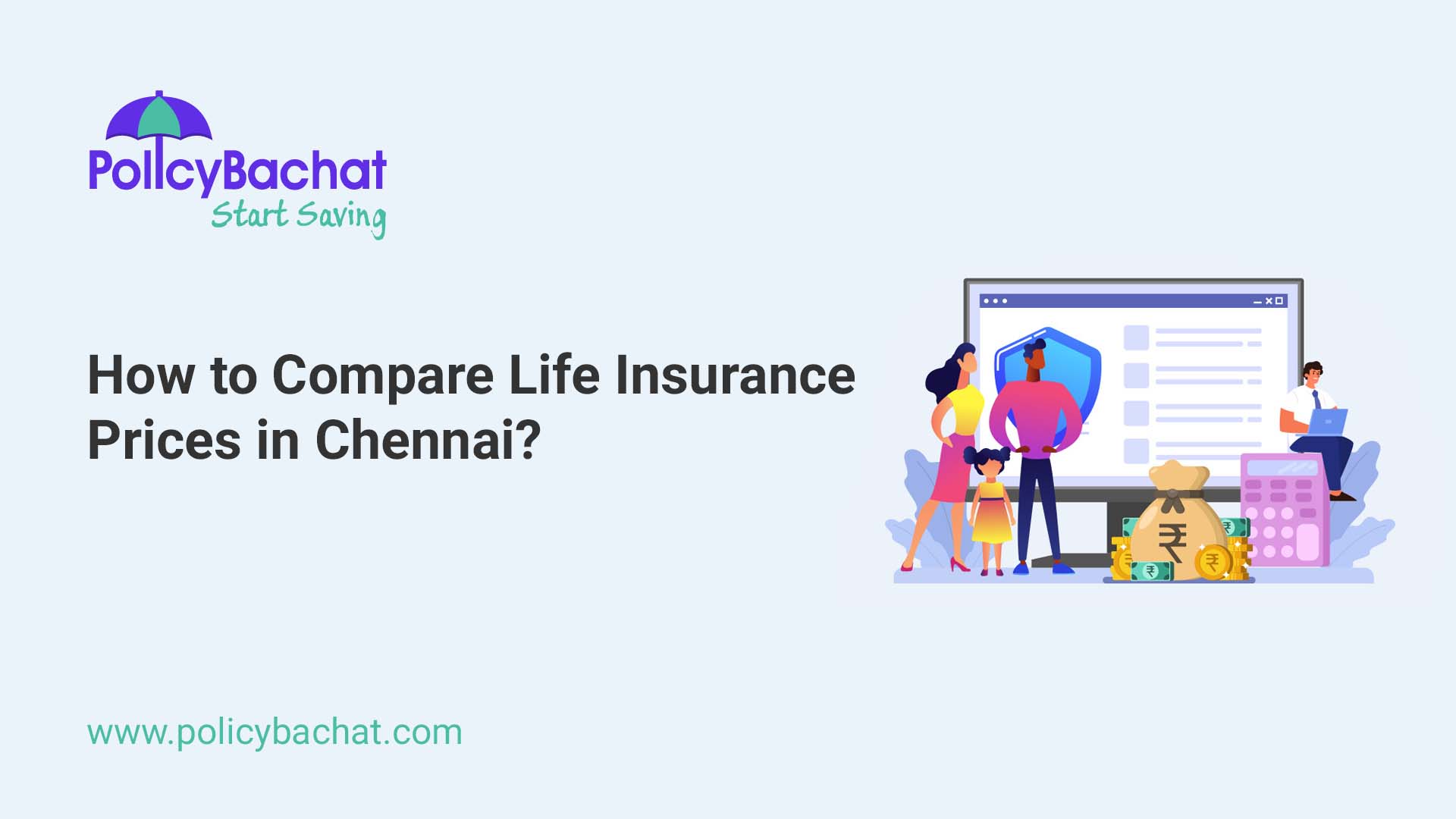 How to Compare Life Insurance Prices in Chennai? - PolicyBachat