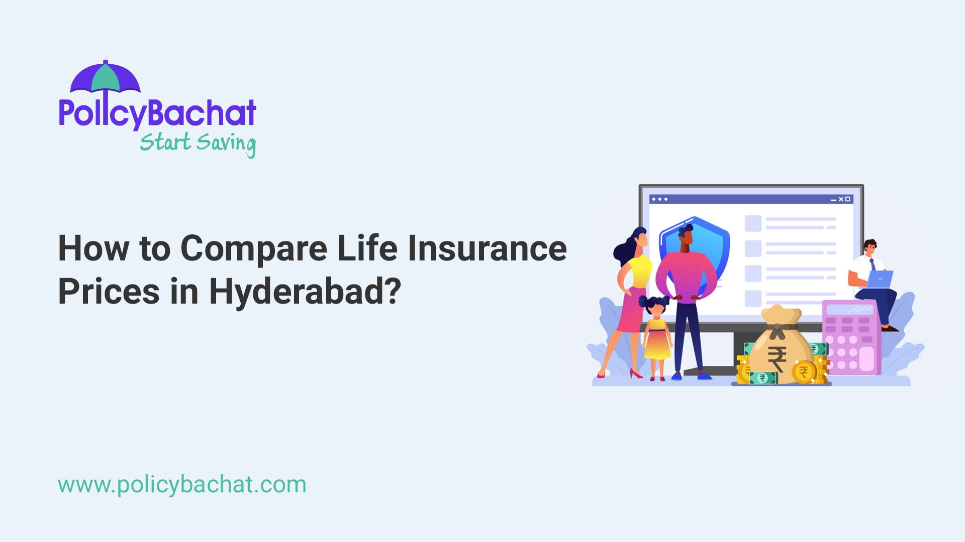 How to Compare Life Insurance Prices in Hyderabad? - PolicyBachat