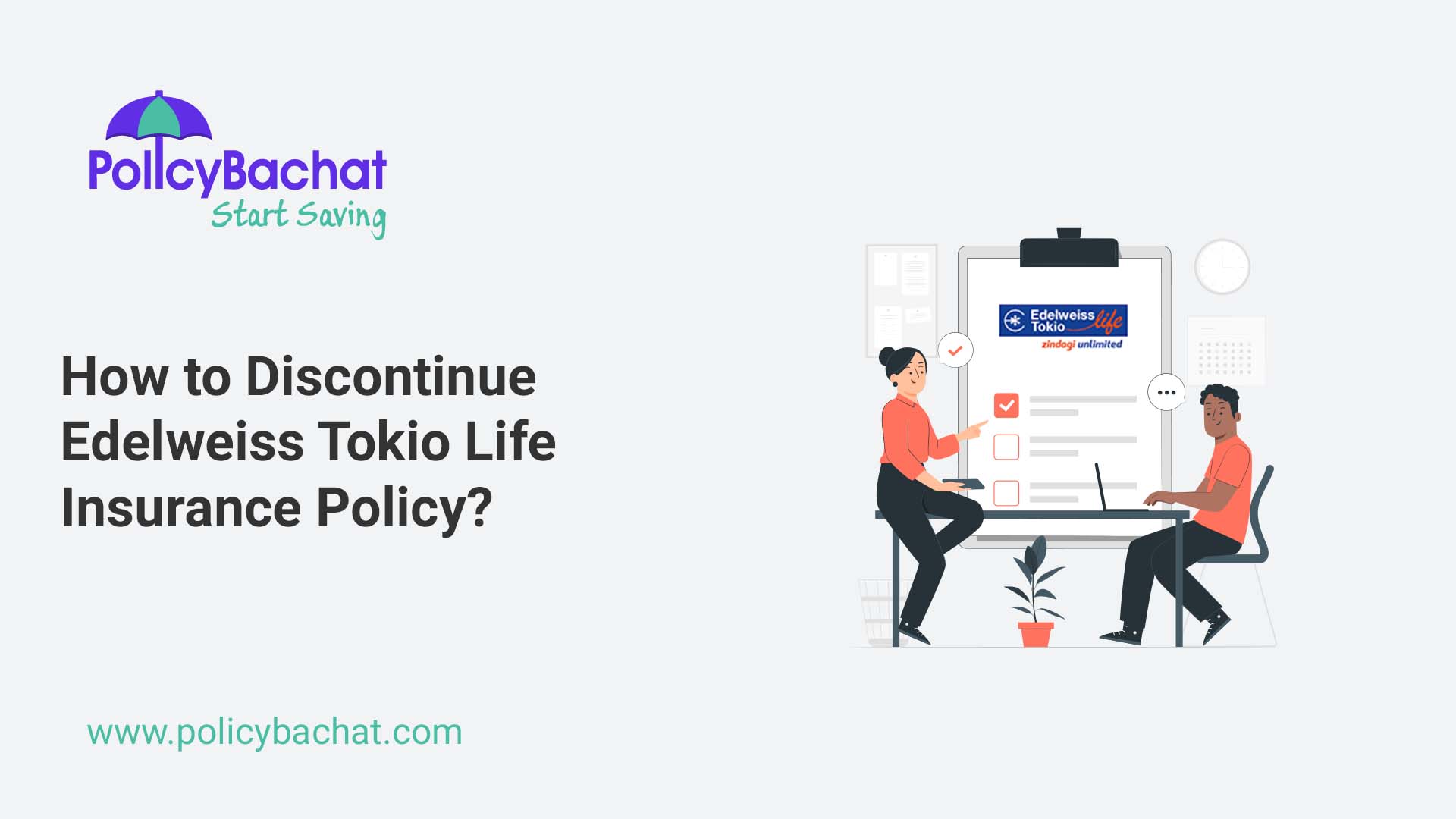 How to Discontinue Edelweiss Tokio Life Insurance Policy? - PolicyBachat