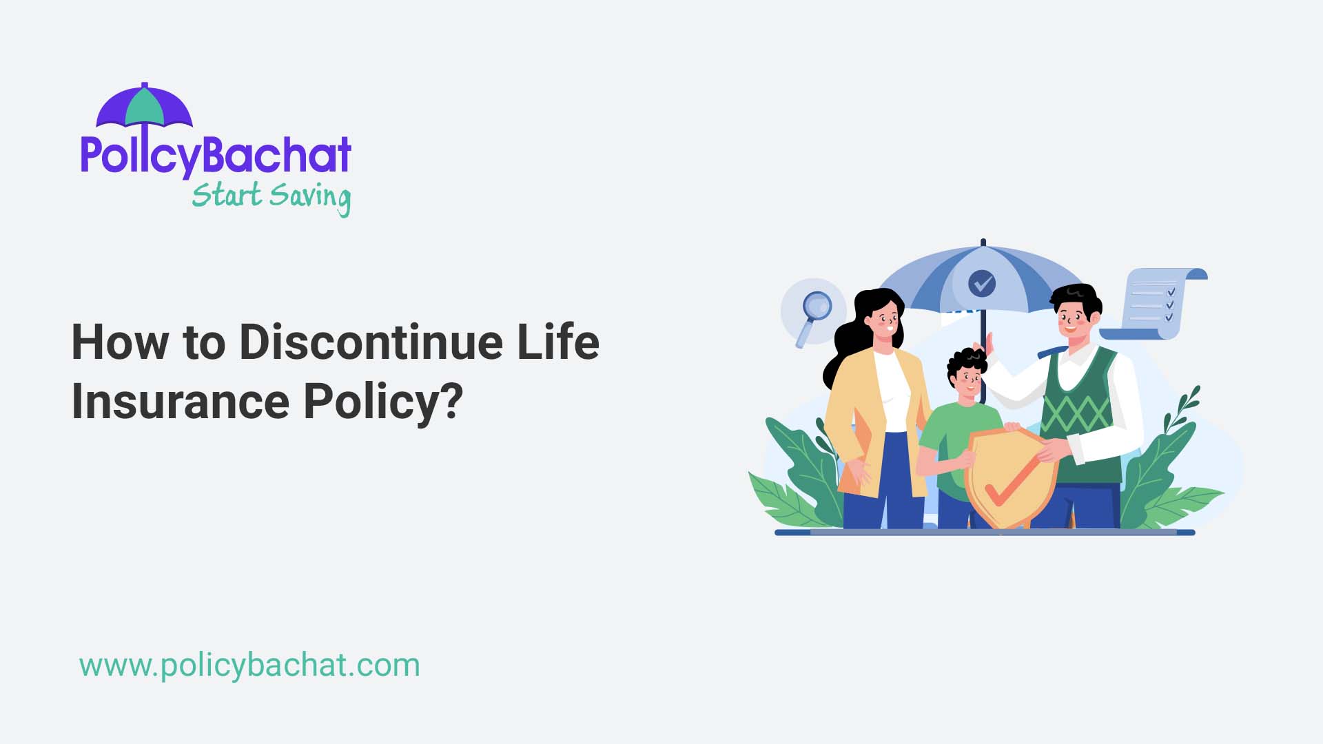 How to Discontinue Life Insurance Policy? - PolicyBachat