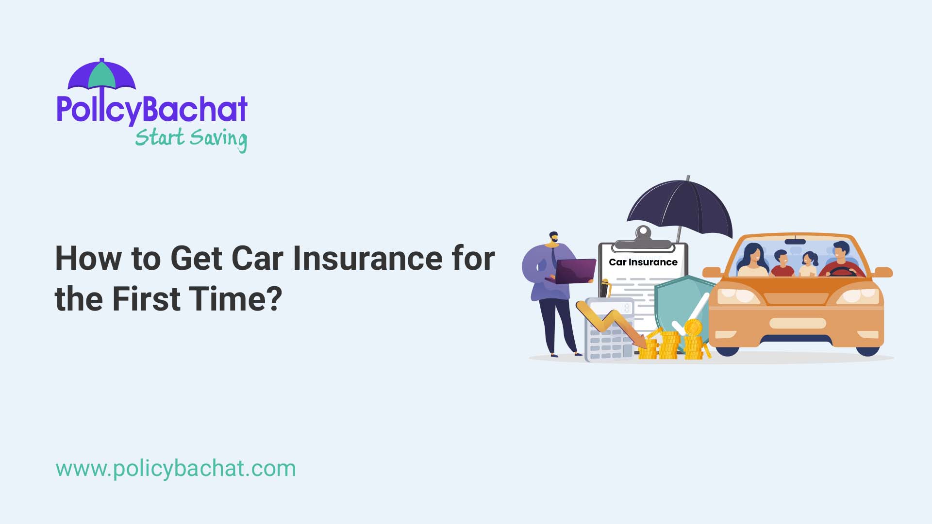 How to Get Car Insurance for the First Time? - PolicyBachat