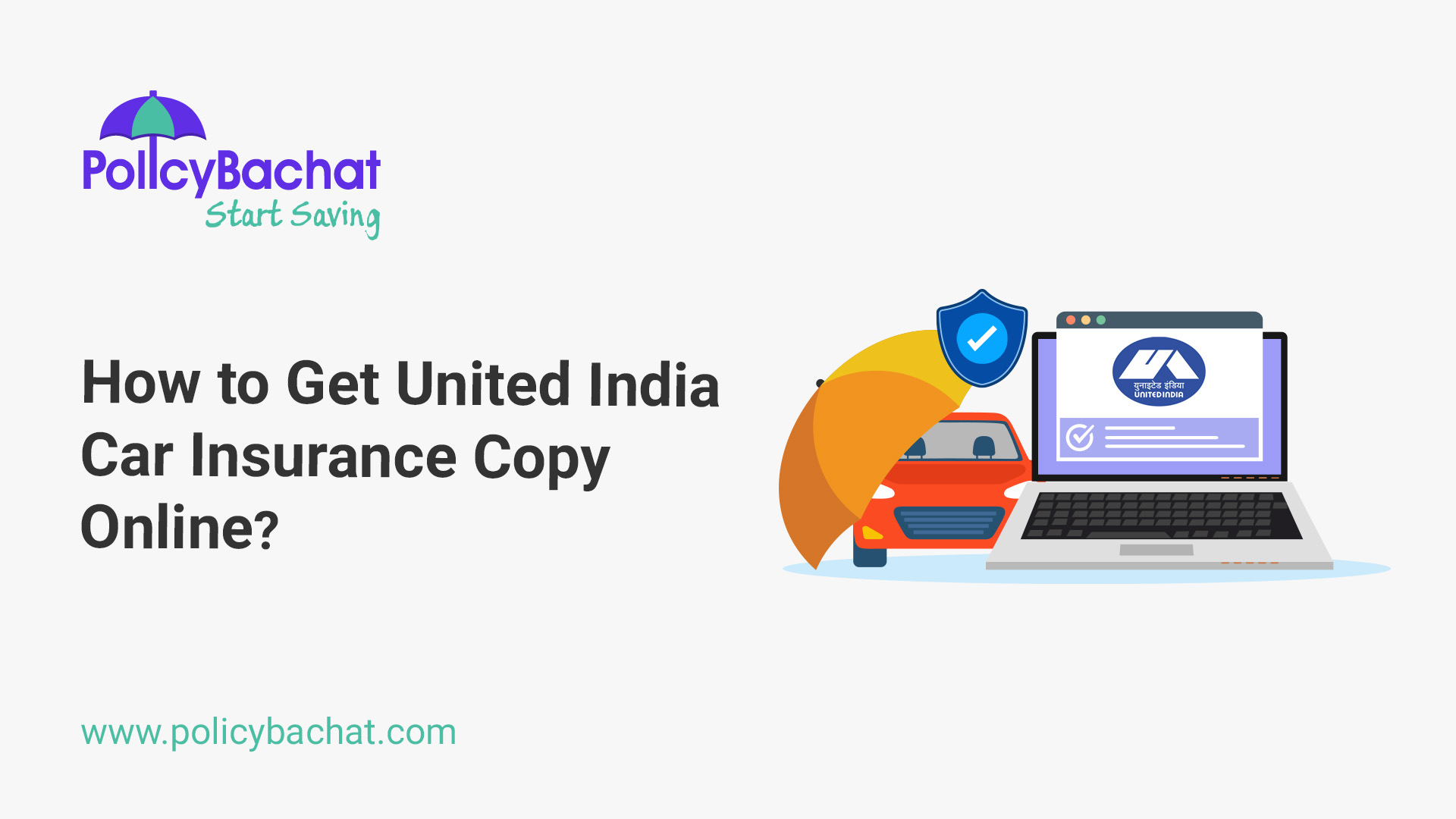 How to Get United India Car Insurance Copy Online? - PolicyBachat