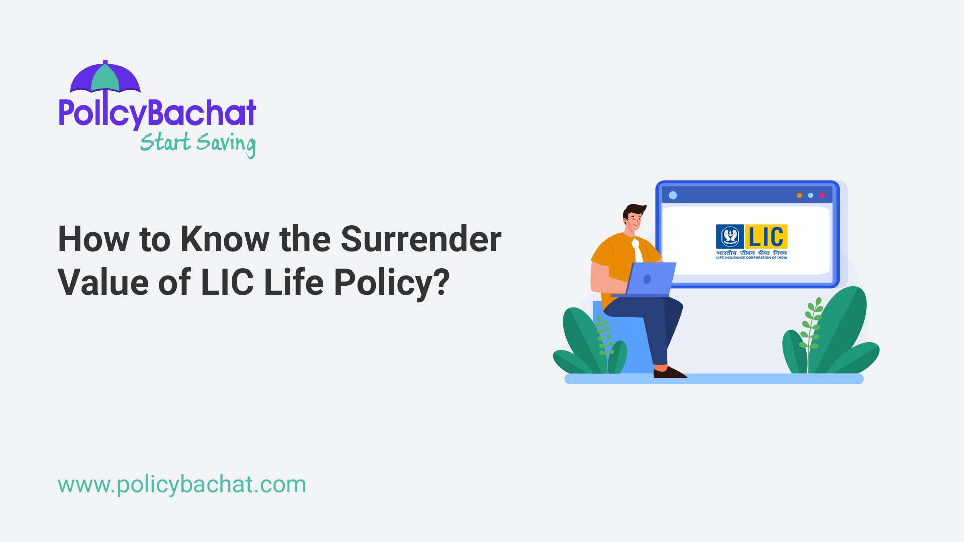 How to Know the Surrender Value of LIC Life Policy? - PolicyBachat
