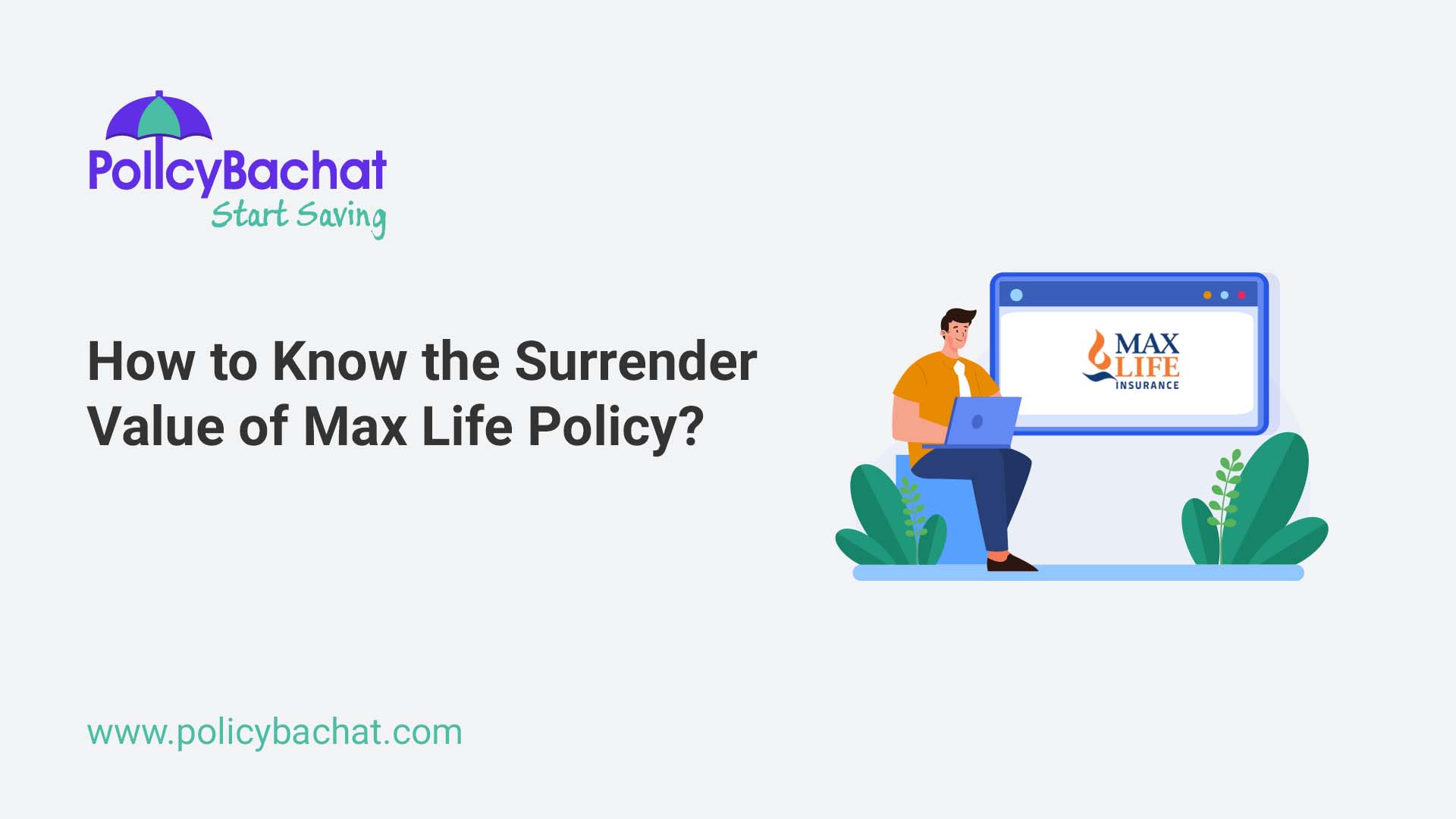 How to Know the Surrender Value of Max Life Policy? - PolicyBachat