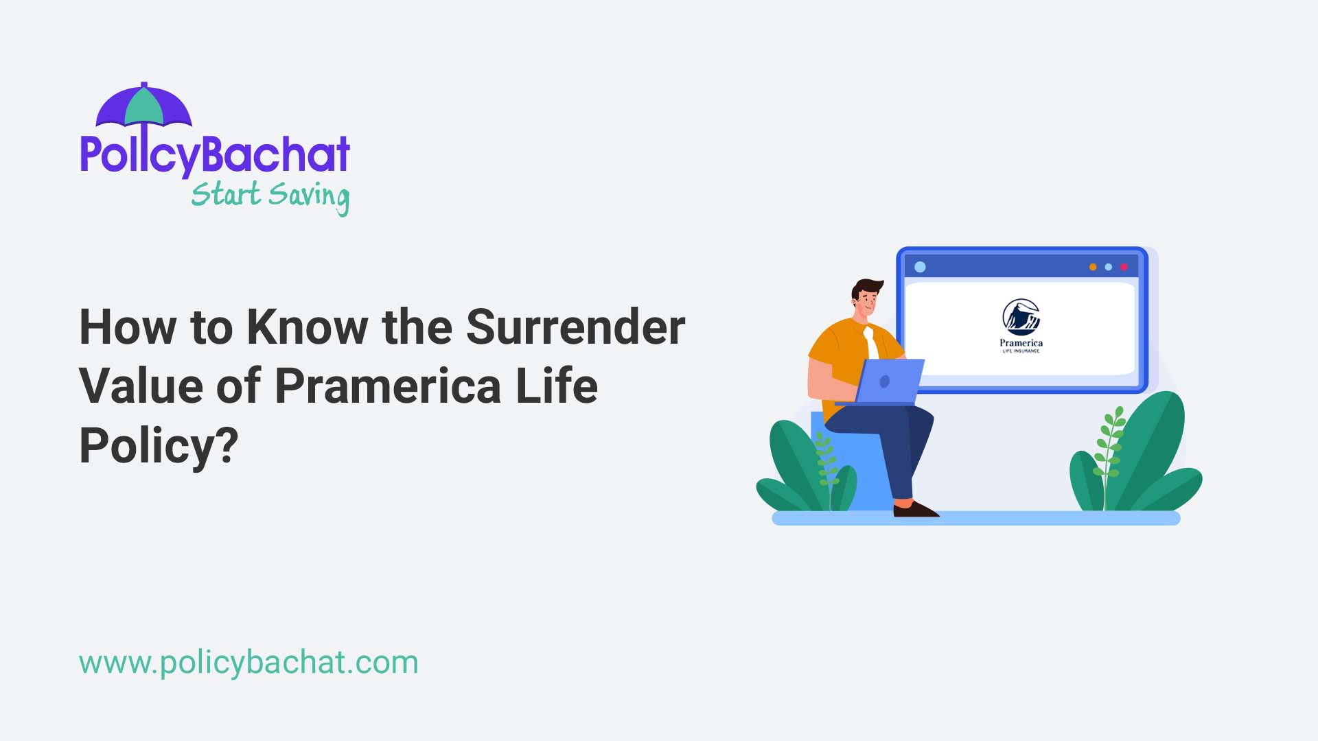 How to Know the Surrender Value of Pramerica Life Policy? - PolicyBachat